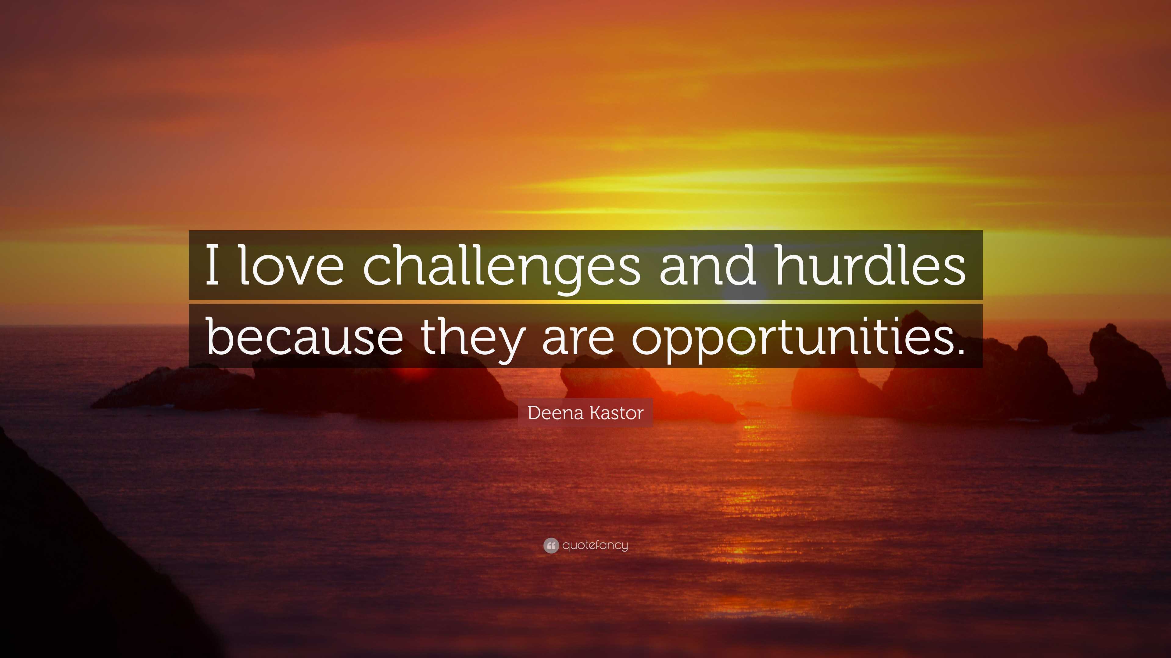 Deena Kastor Quote: “I love challenges and hurdles because they are ...