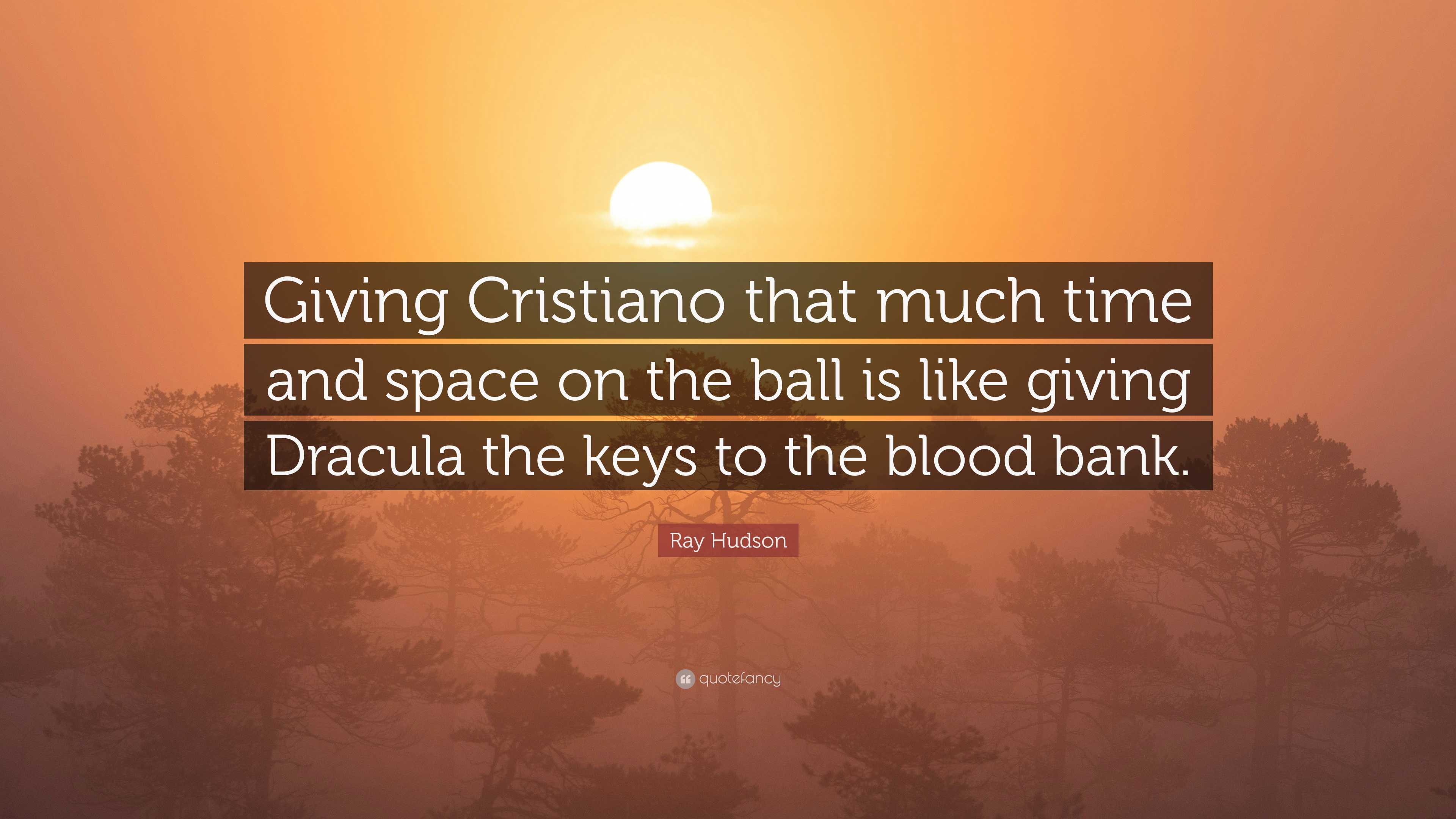 Ray Hudson Quote: “Giving Cristiano that much time and space on the ...