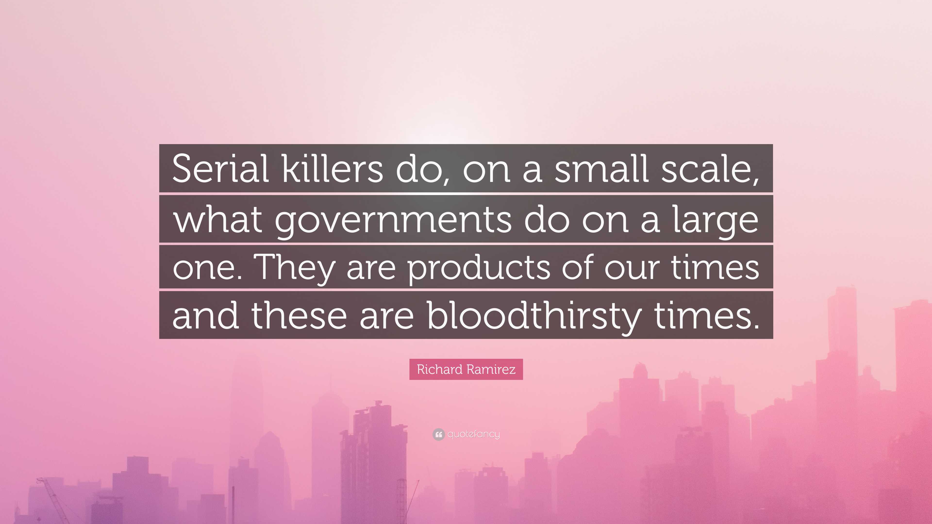 Richard Ramirez Government Quotes