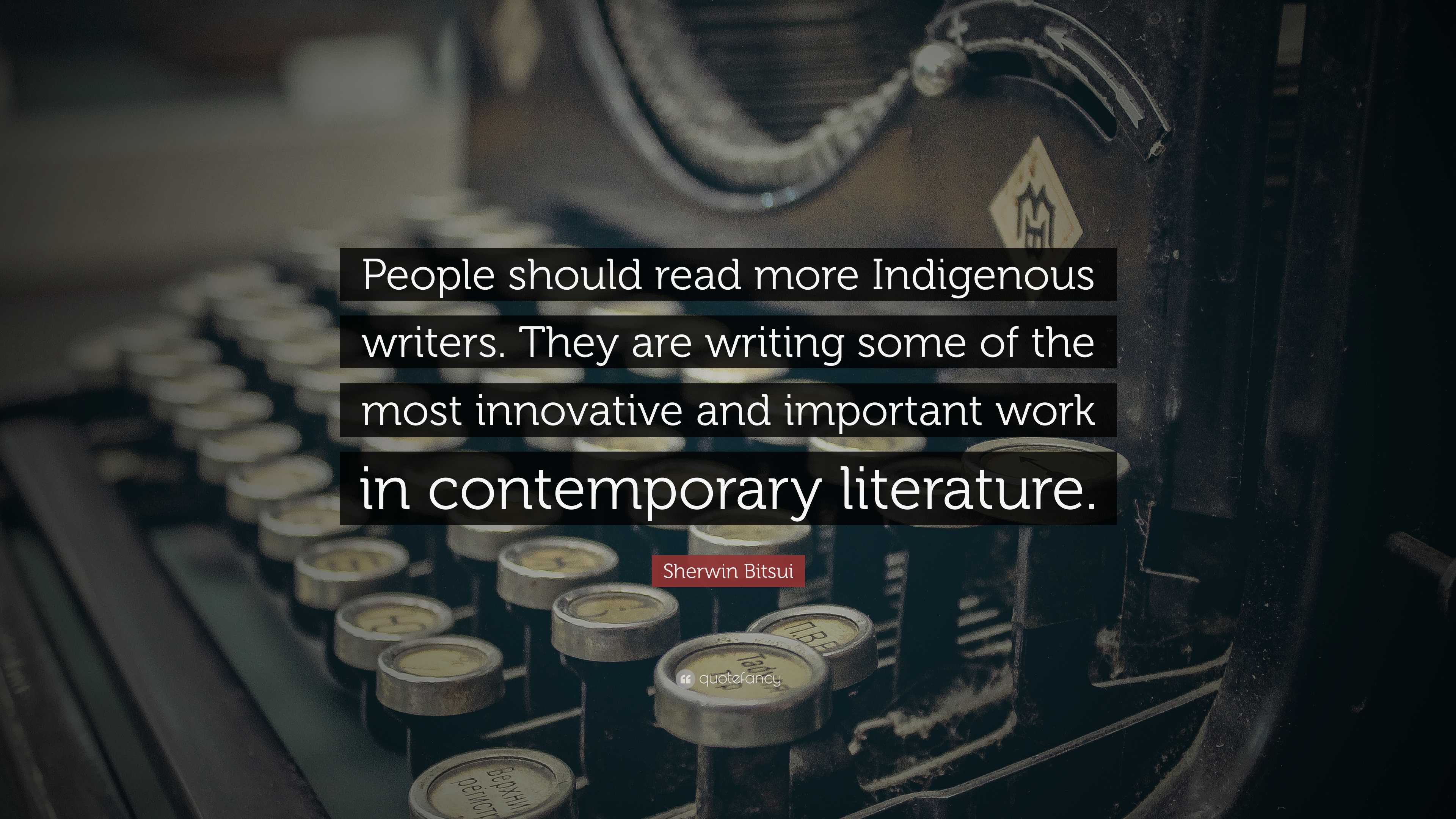 Sherwin Bitsui Quote: “People should read more Indigenous writers. They ...