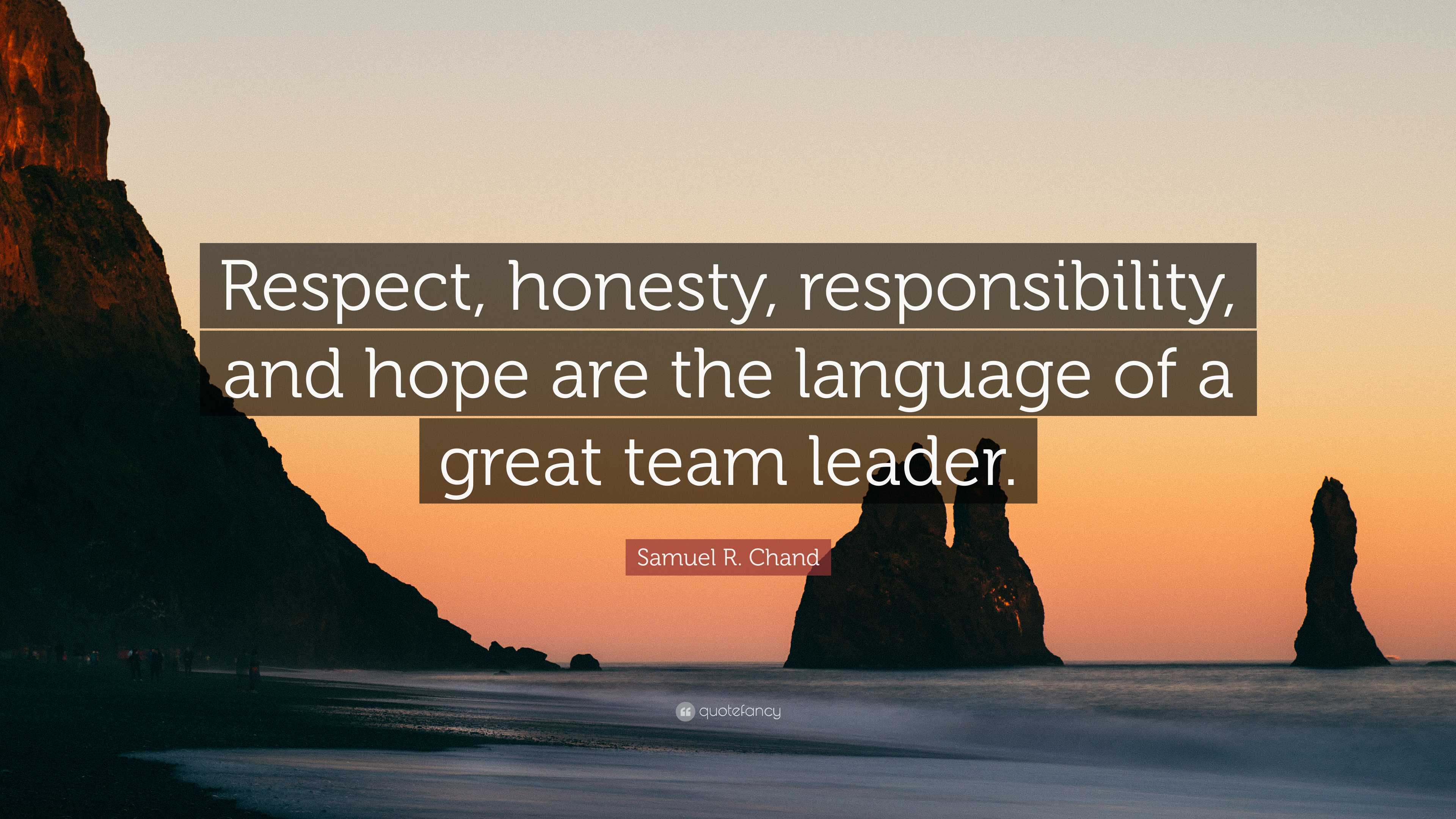 Samuel R. Chand Quote: “Respect, honesty, responsibility, and hope are ...