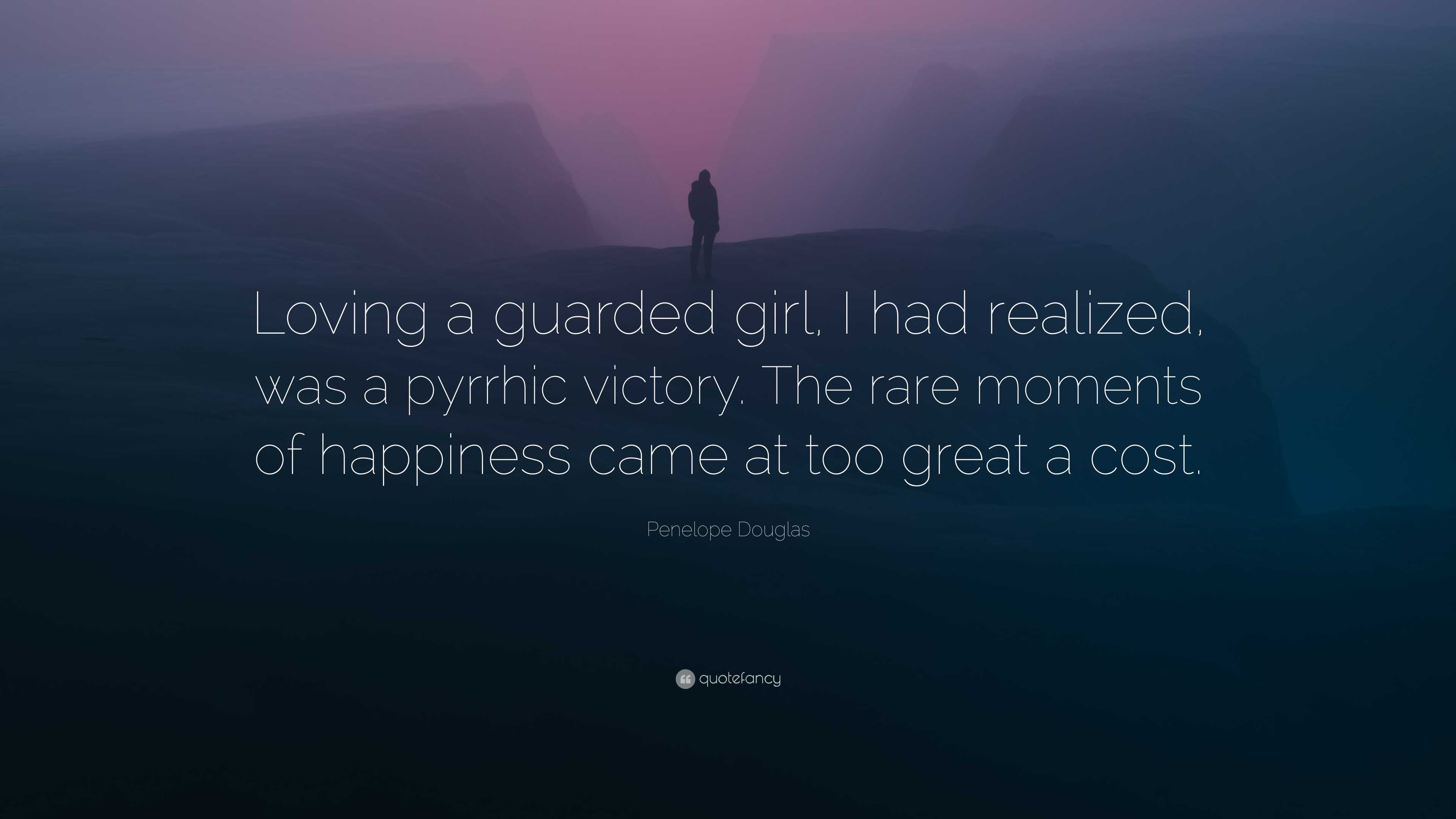 Penelope Douglas Quote: “Loving a guarded girl, I had realized, was a ...