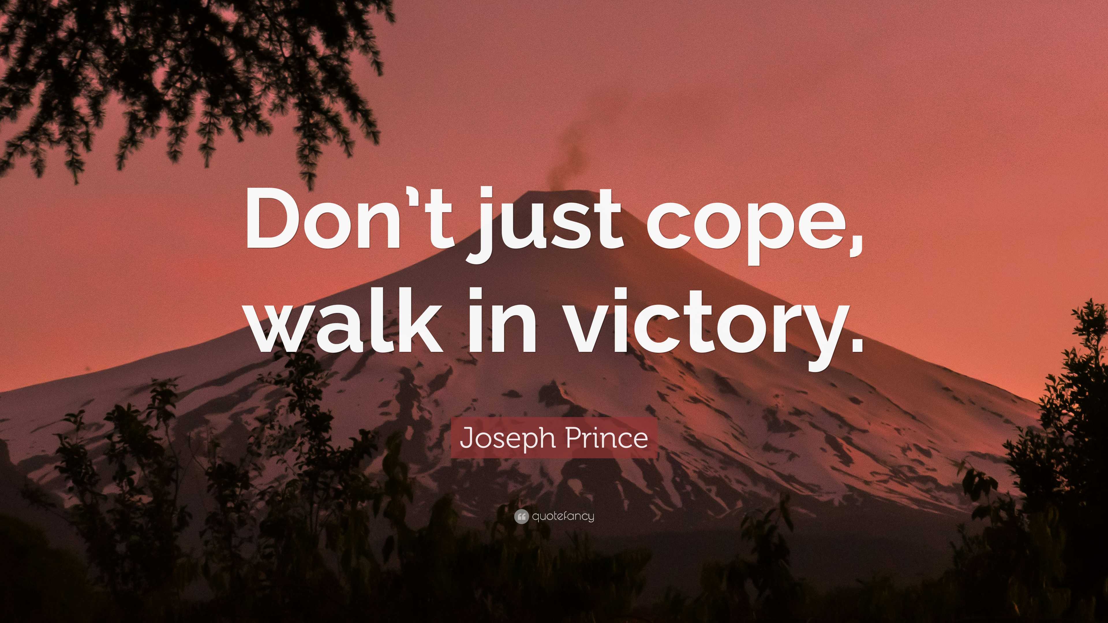 Joseph Prince Quote: “Don’t just cope, walk in victory.”
