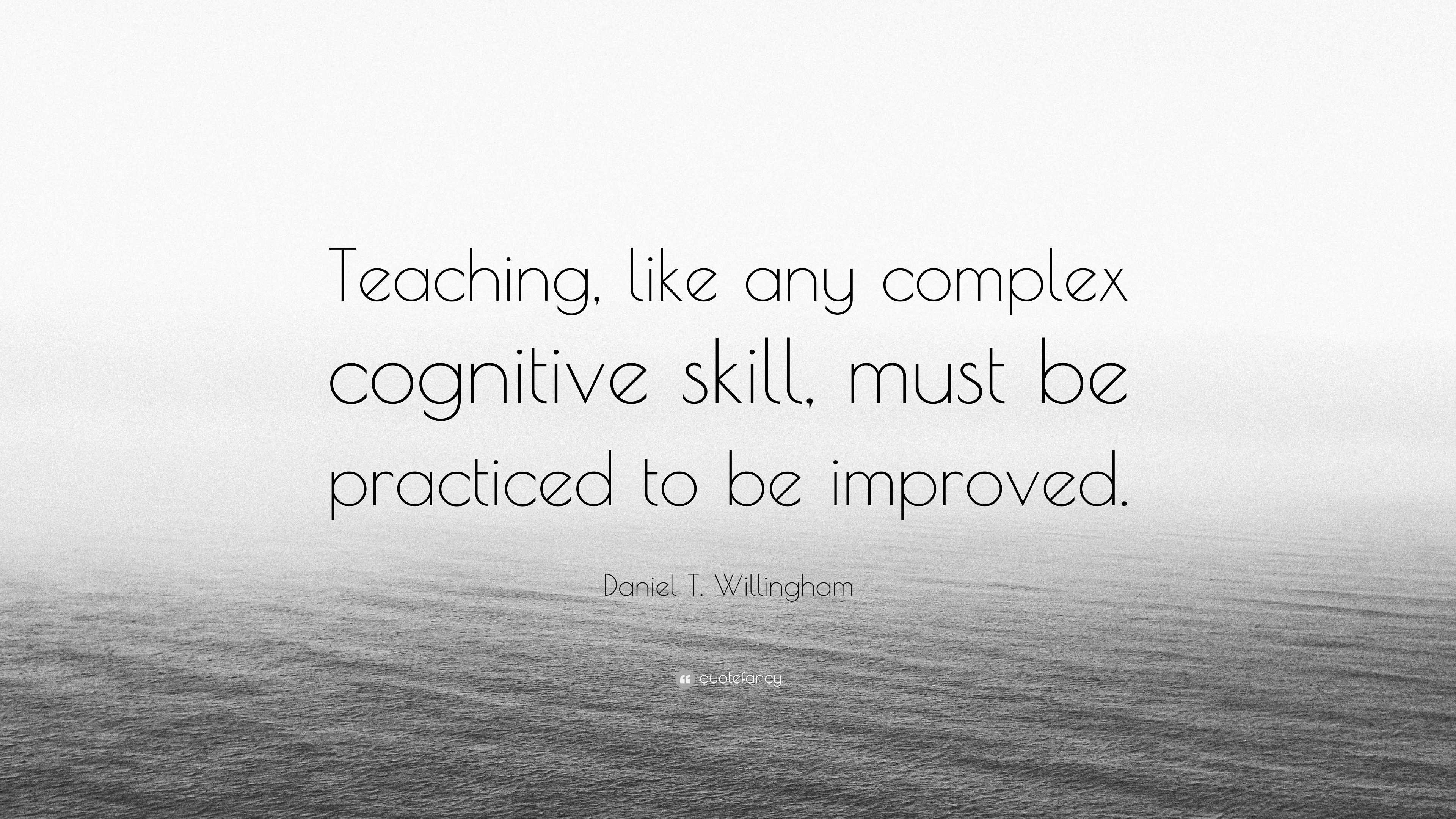 Daniel Willingham Quotes Dan Willingham On Memory, Phonics And