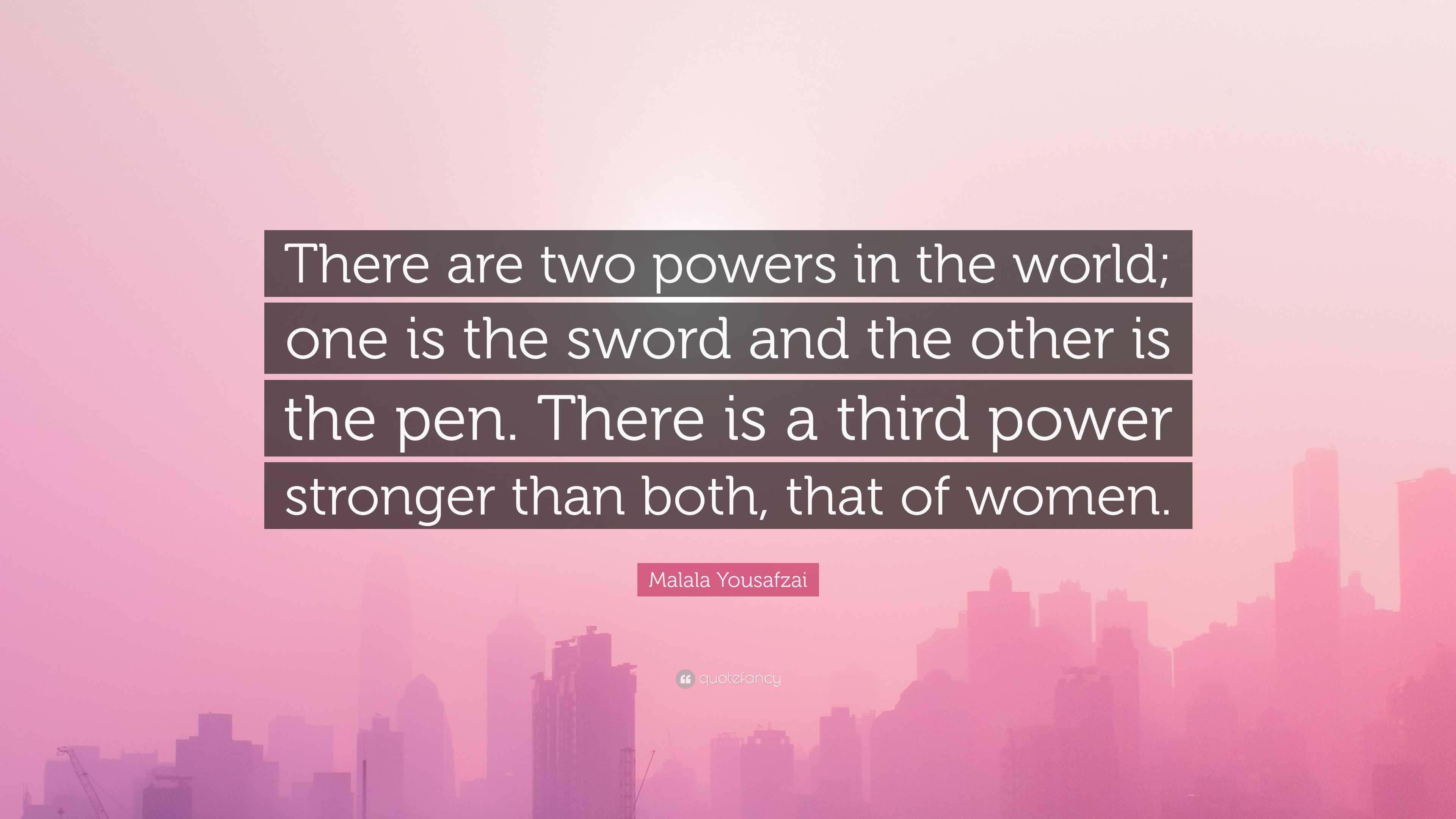 Malala Yousafzai Quote: “There are two powers in the world; one is the ...