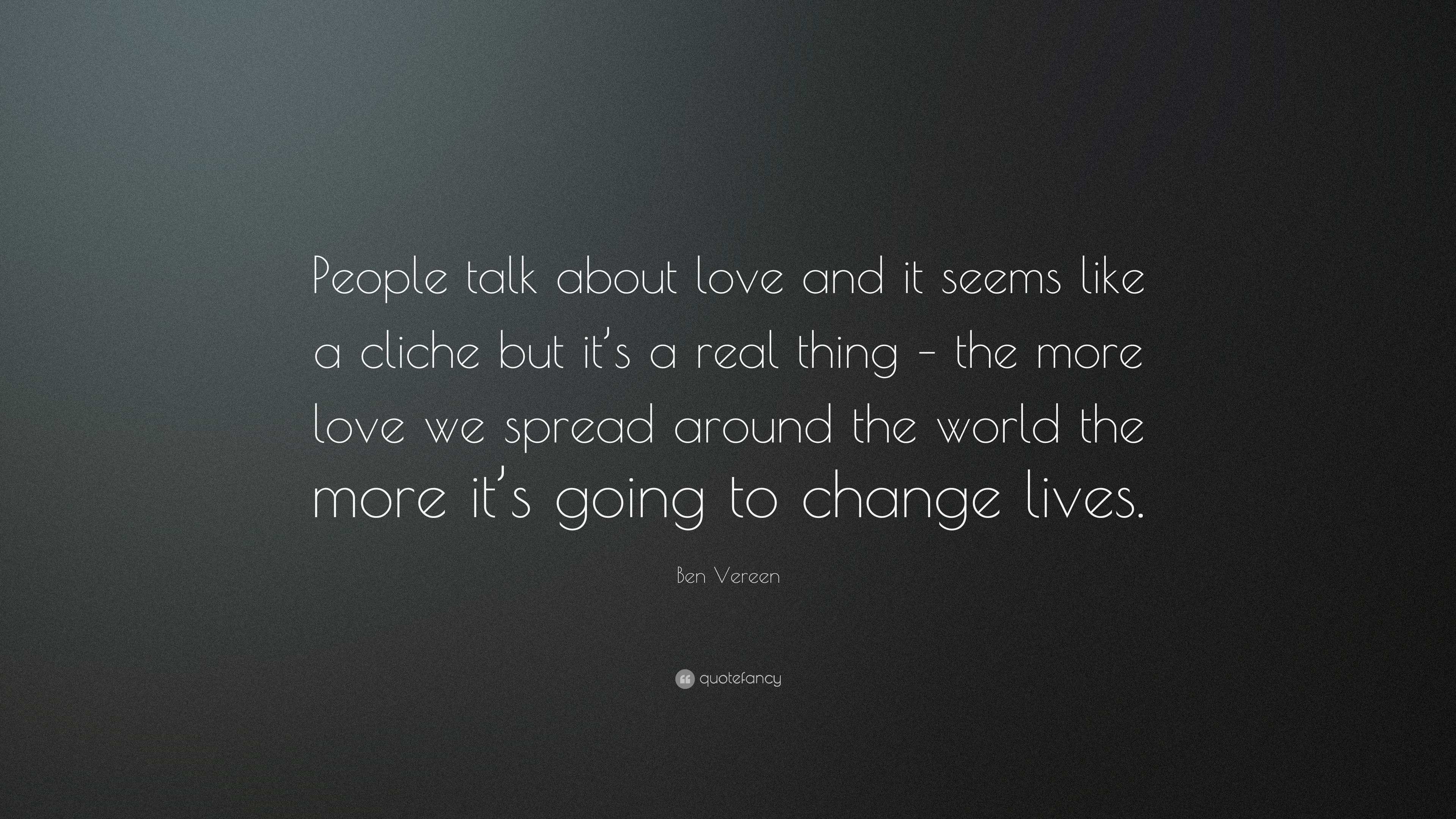 Ben Vereen Quote: “People talk about love and it seems like a cliche ...