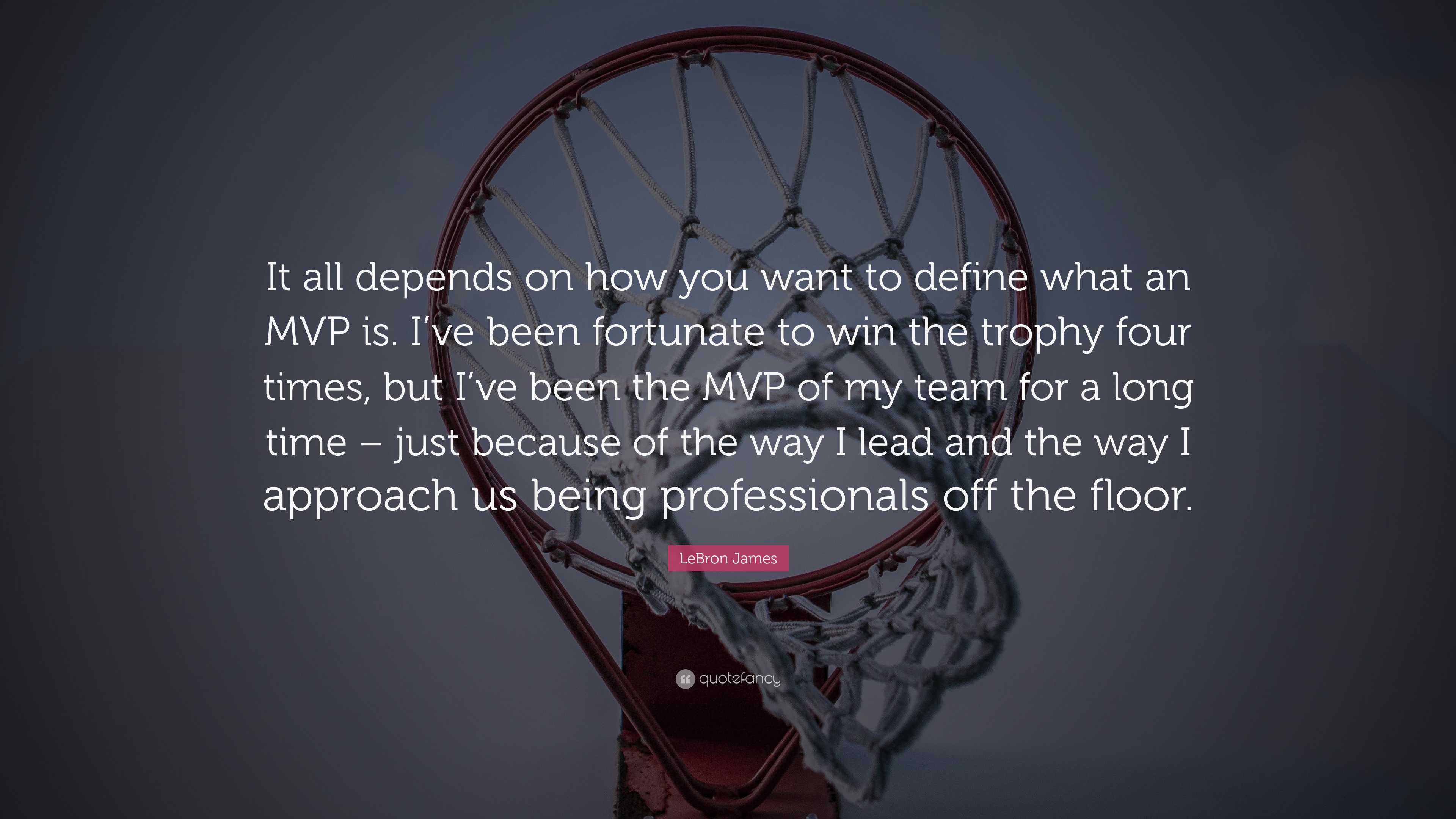 LeBron James Quote: “It all depends on how you want to define what an ...