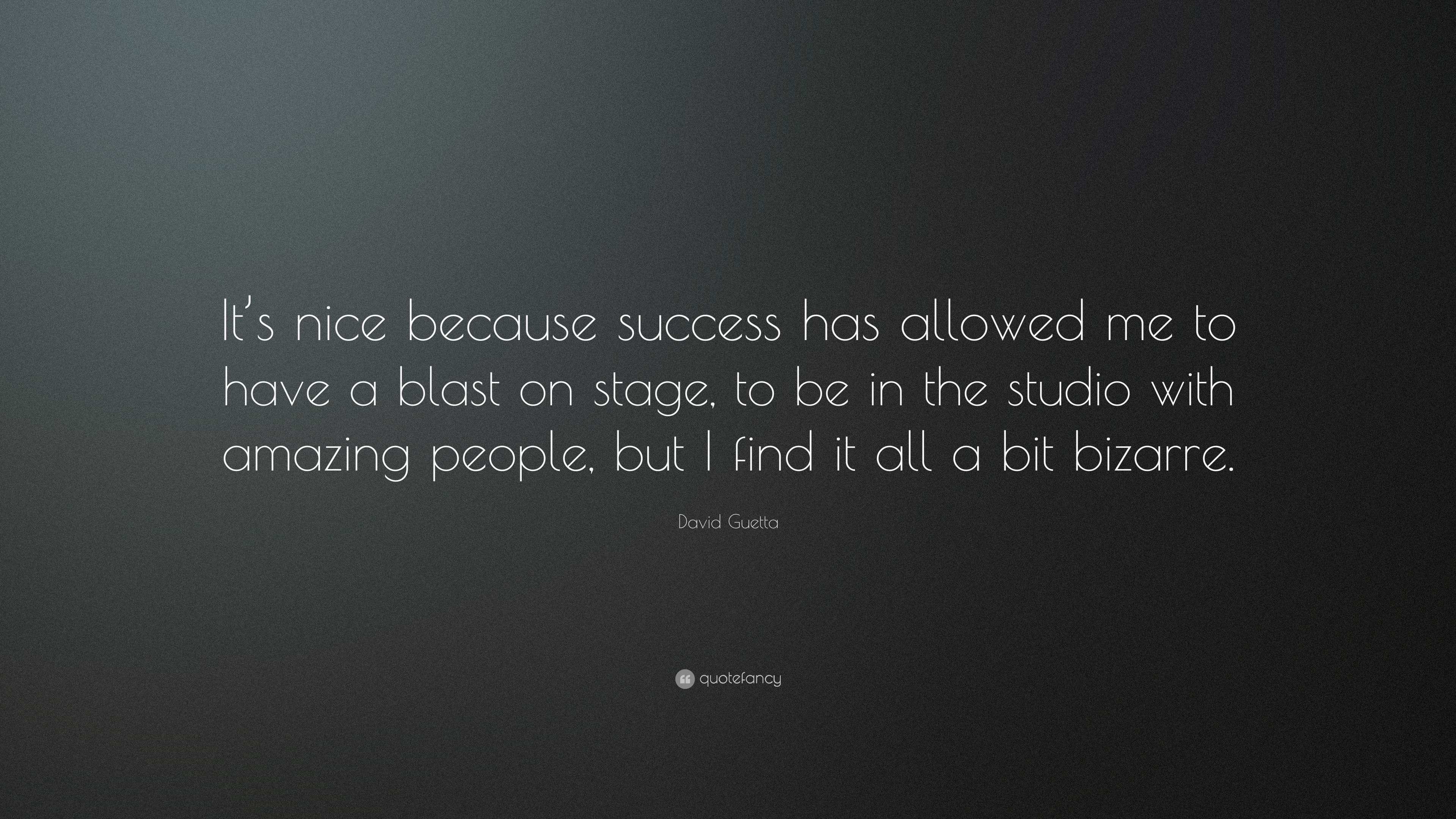 David Guetta Quote: “It’s nice because success has allowed me to have a ...