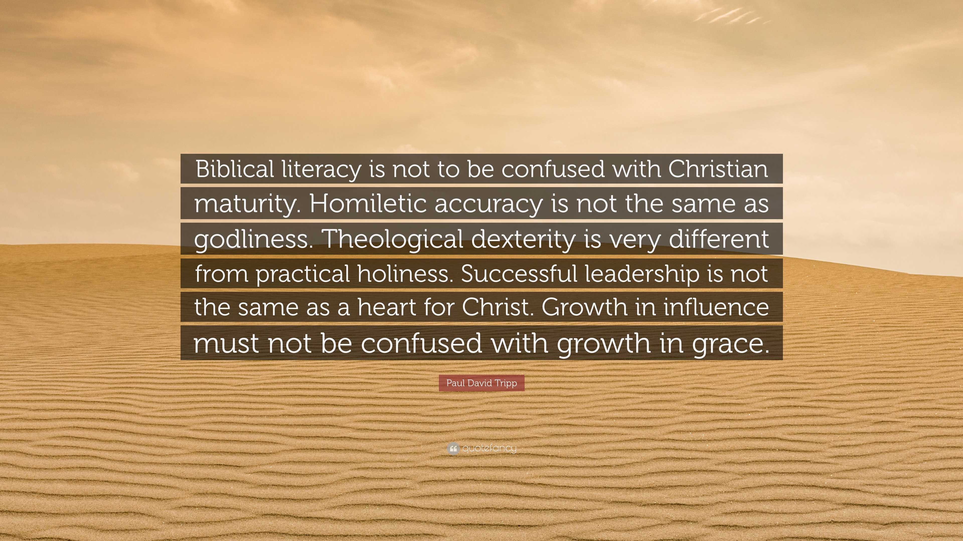 Paul David Tripp Quote Biblical Literacy Is Not To Be Confused With