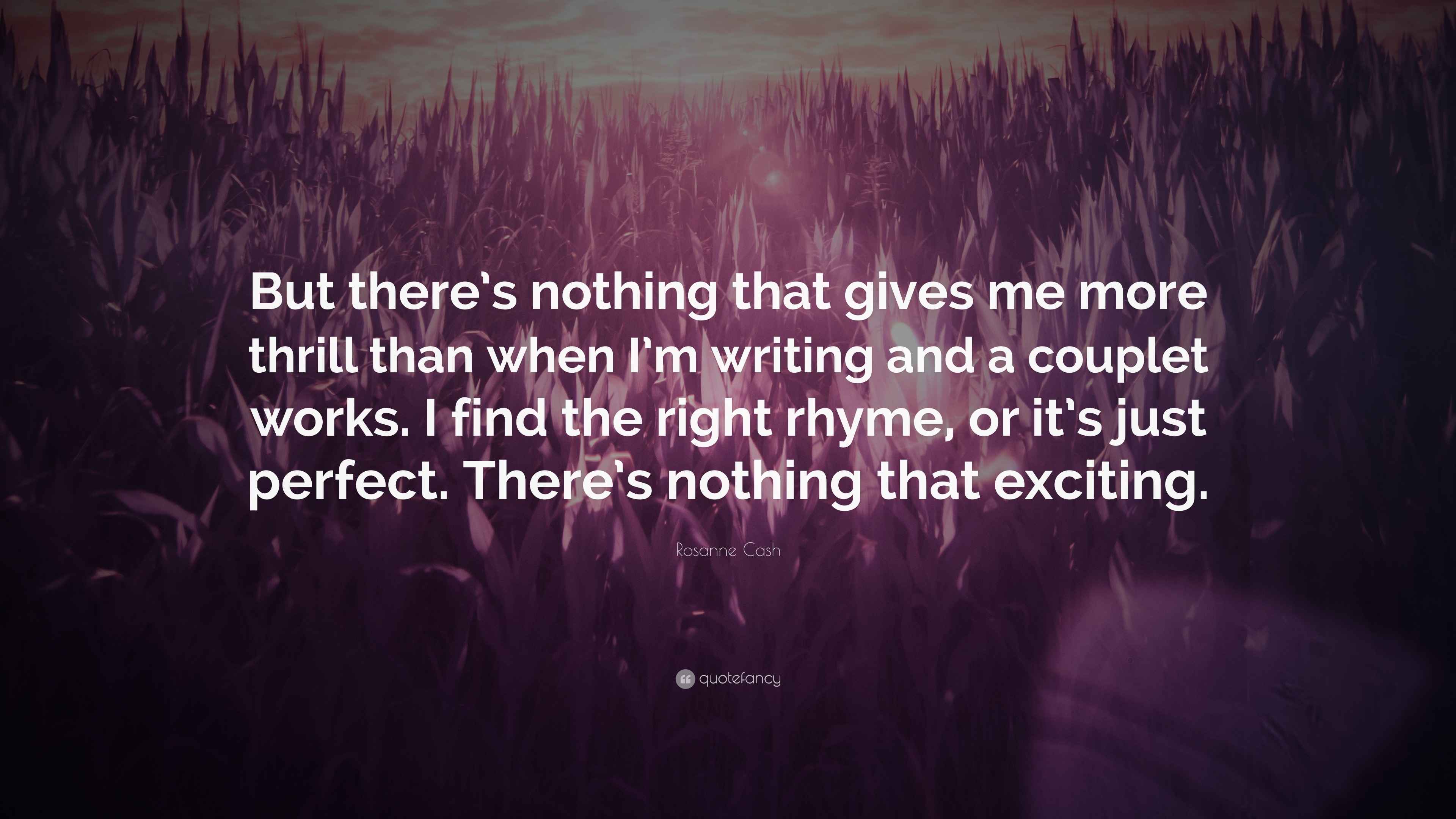 Rosanne Cash Quote: “But there’s nothing that gives me more thrill than ...