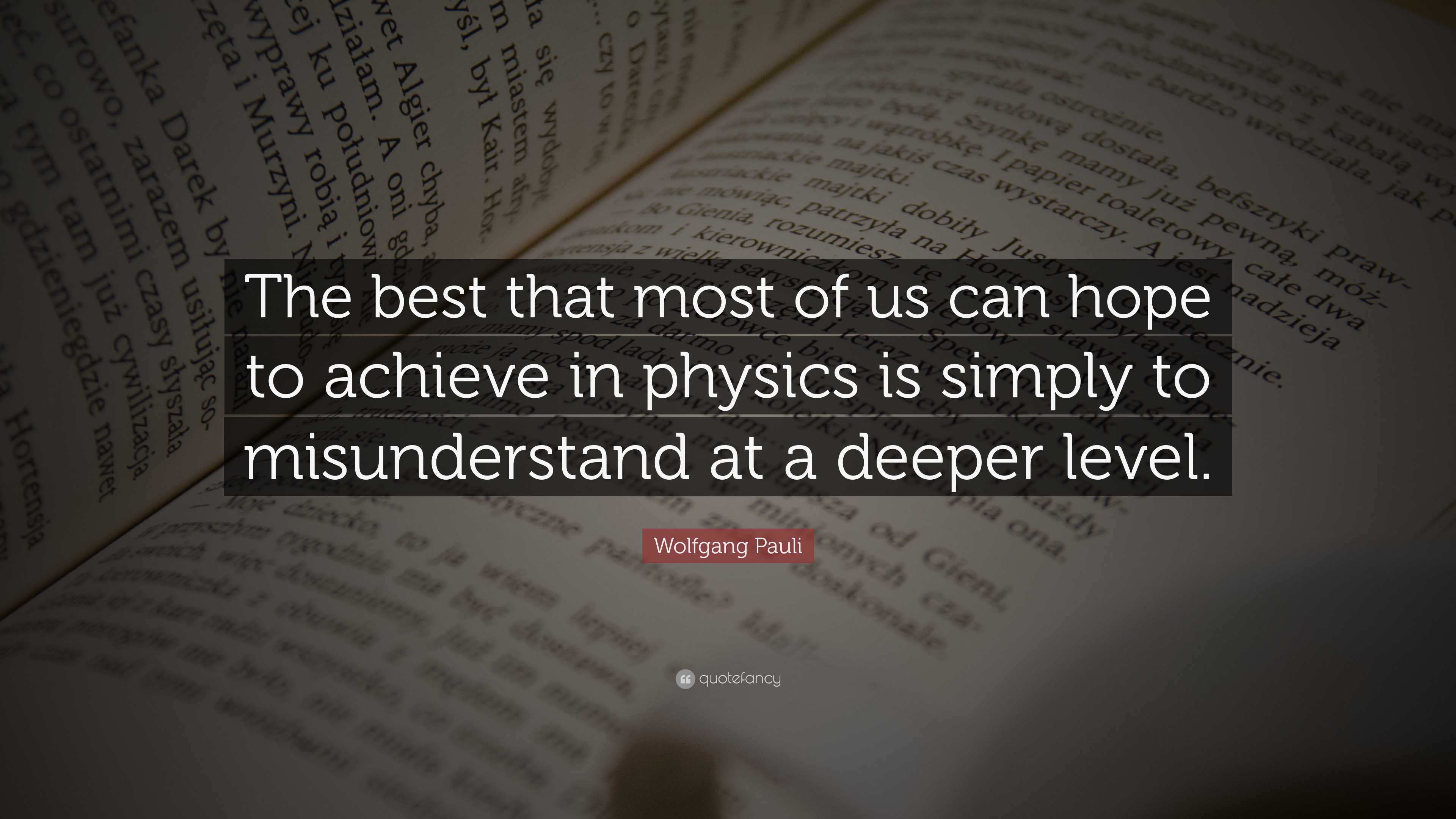Wolfgang Pauli Quote: “The best that most of us can hope to achieve in ...