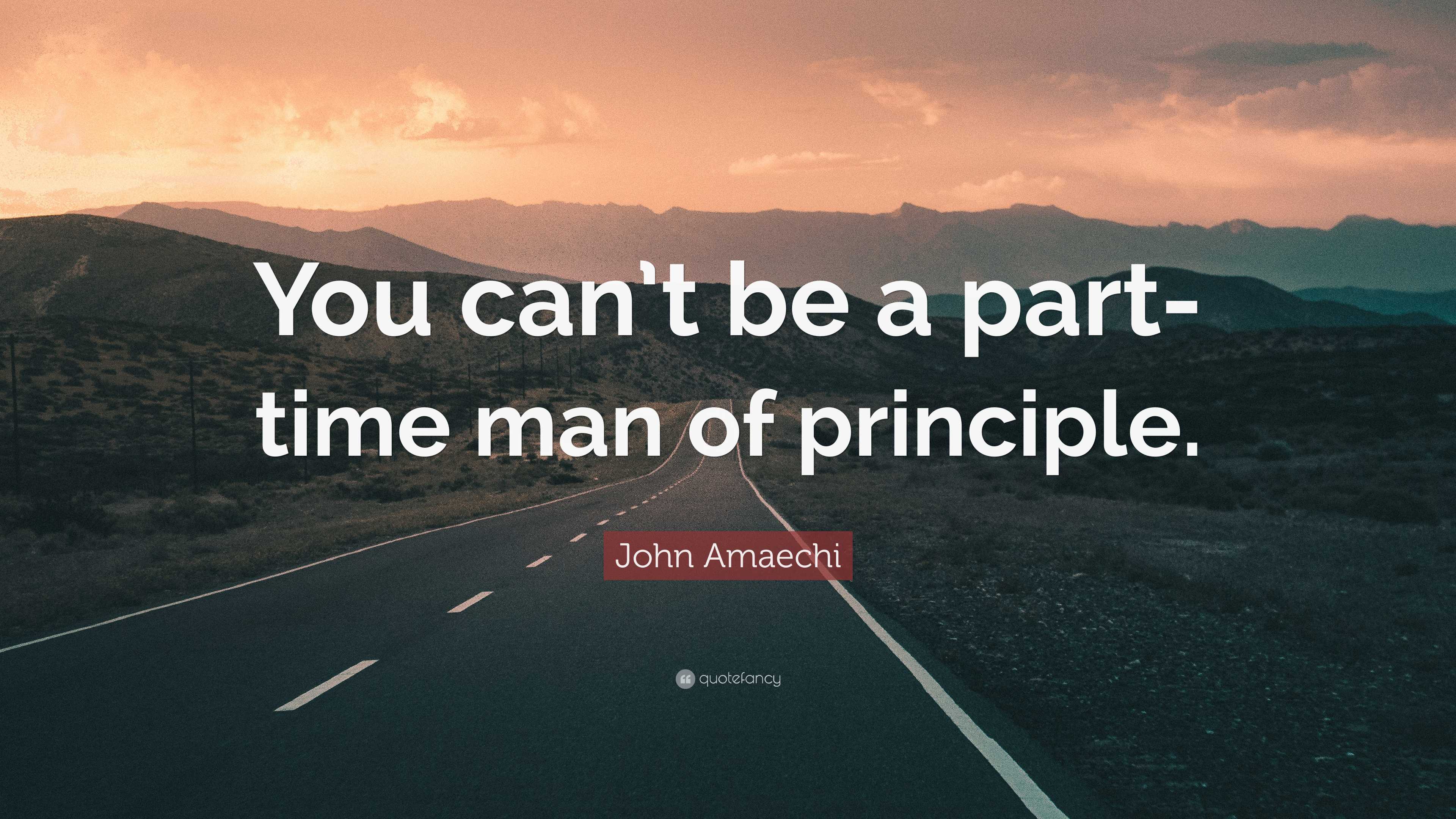 John Amaechi Quote: “You can’t be a part-time man of principle.”