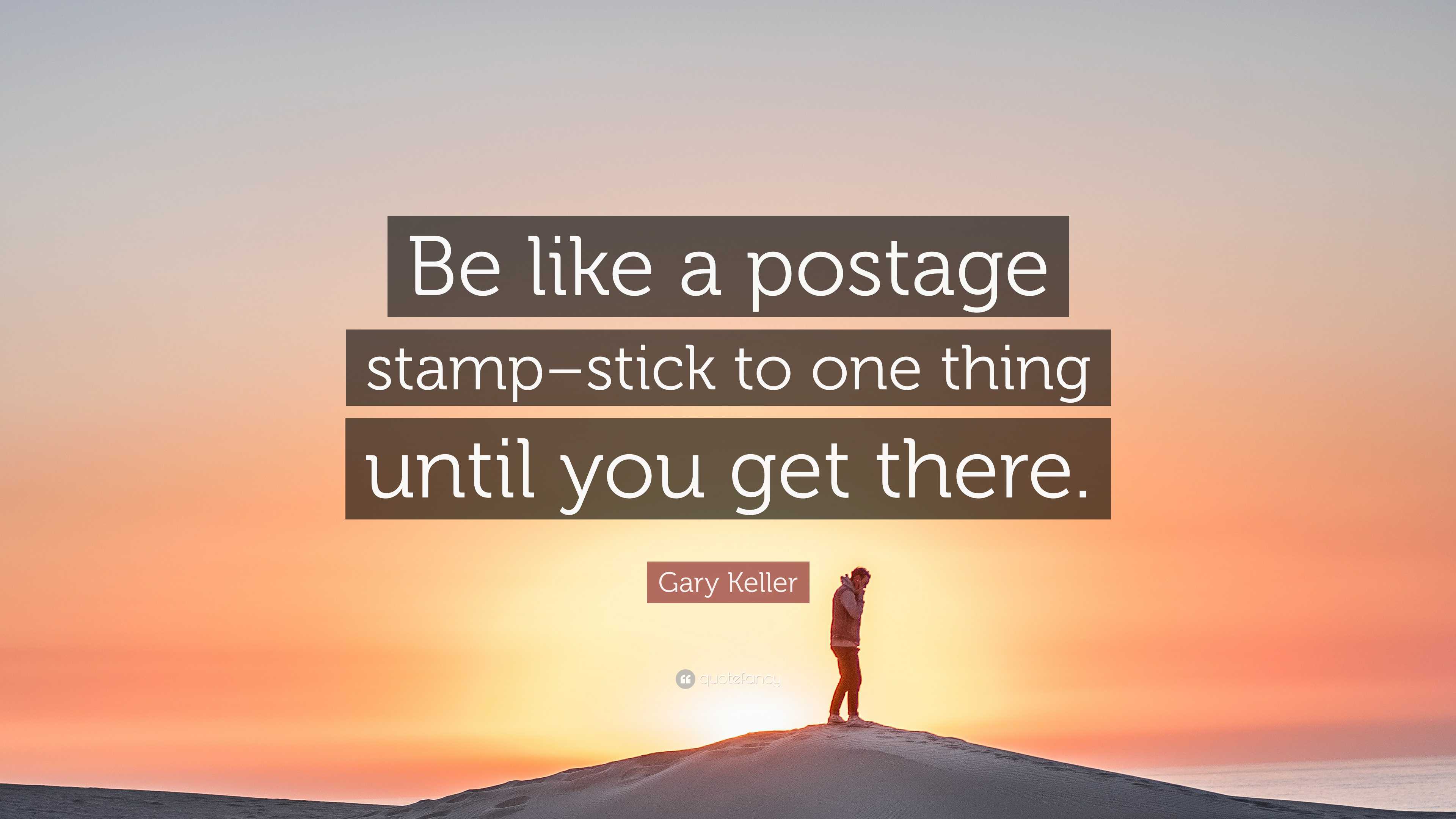 Postage Stamp Quotes Inspirational Quote Be Like A Postage Stamp.