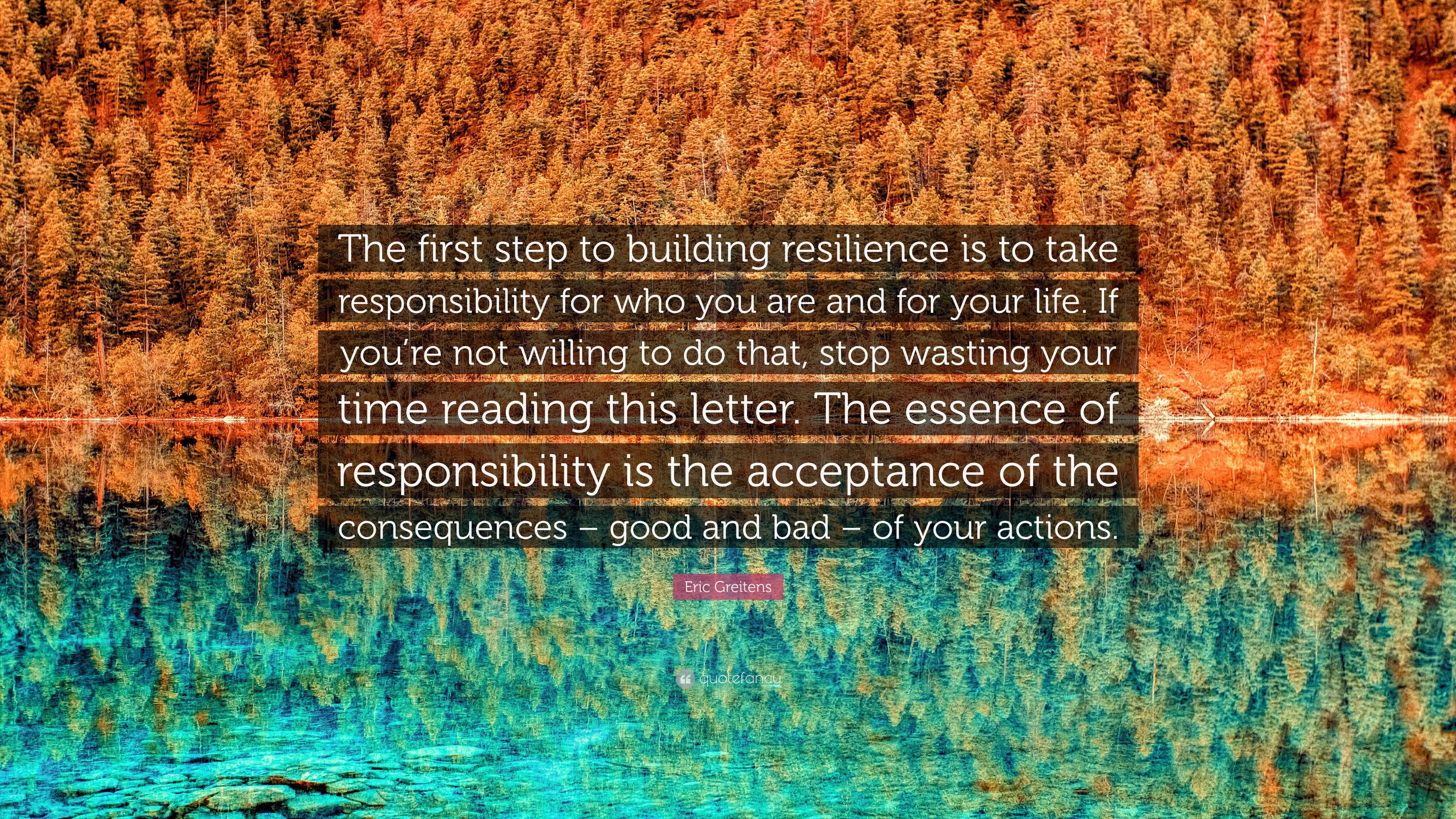 Eric Greitens Quote: “The first step to building resilience is to take ...