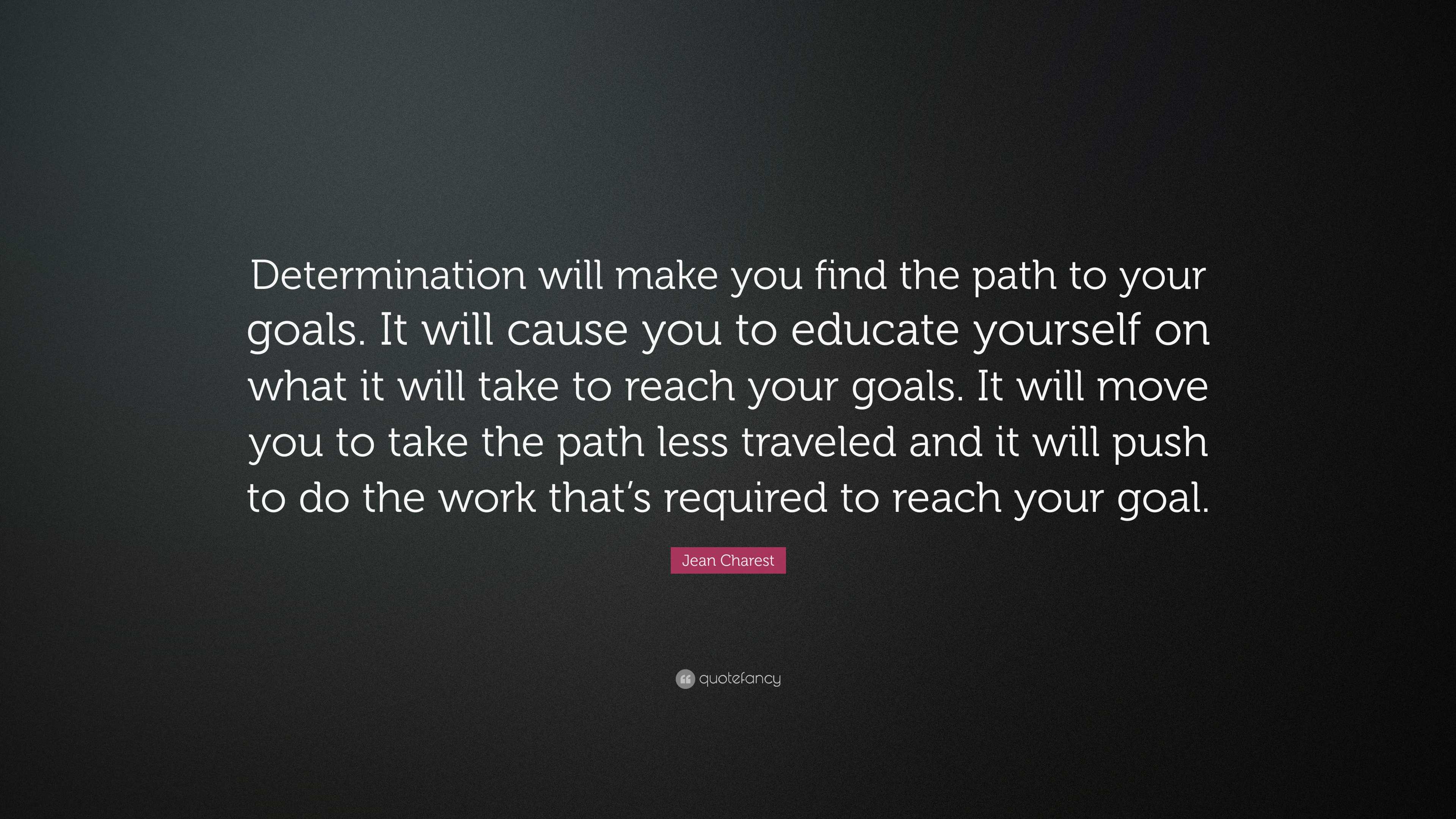 Goal Determination Quotes 7 Practical Tips To Boost Your Determination