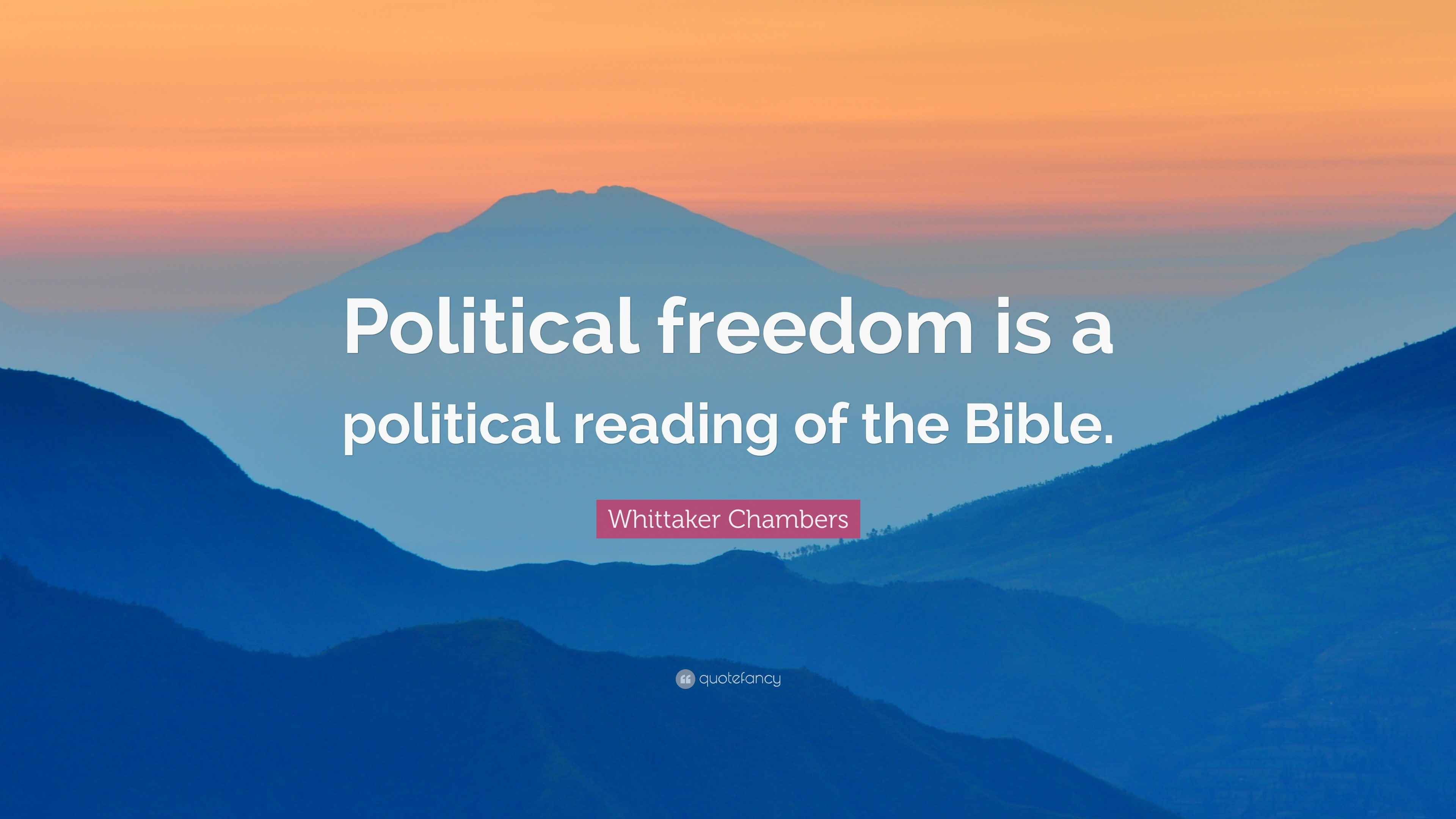 Whittaker Chambers Quote: “Political freedom is a political reading of ...