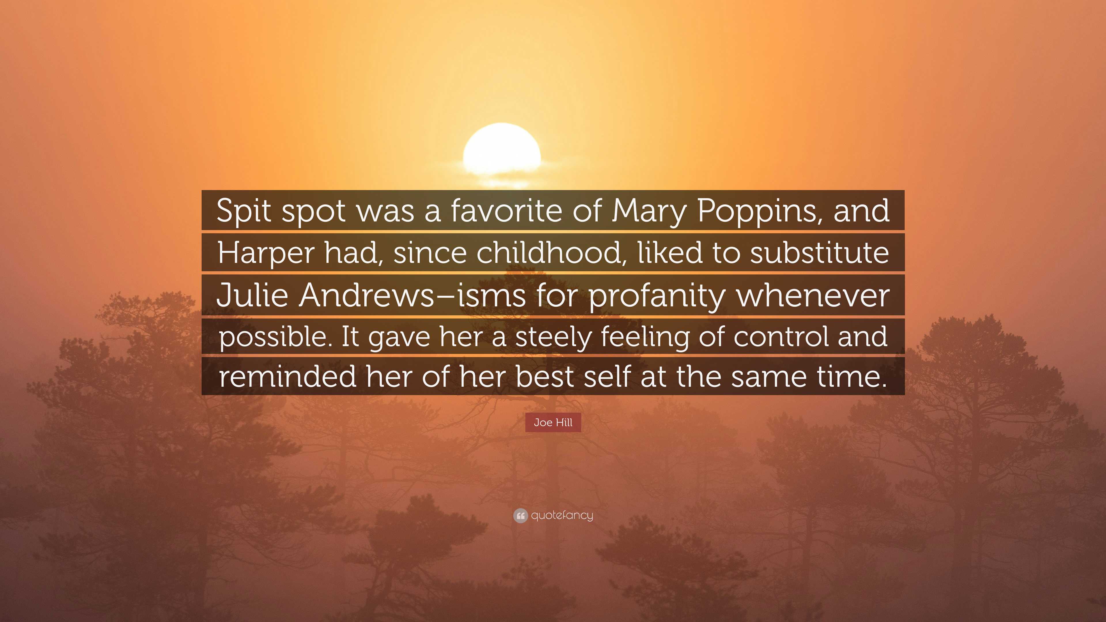 Joe Hill Quote: “Spit spot was a favorite of Mary Poppins, and Harper ...