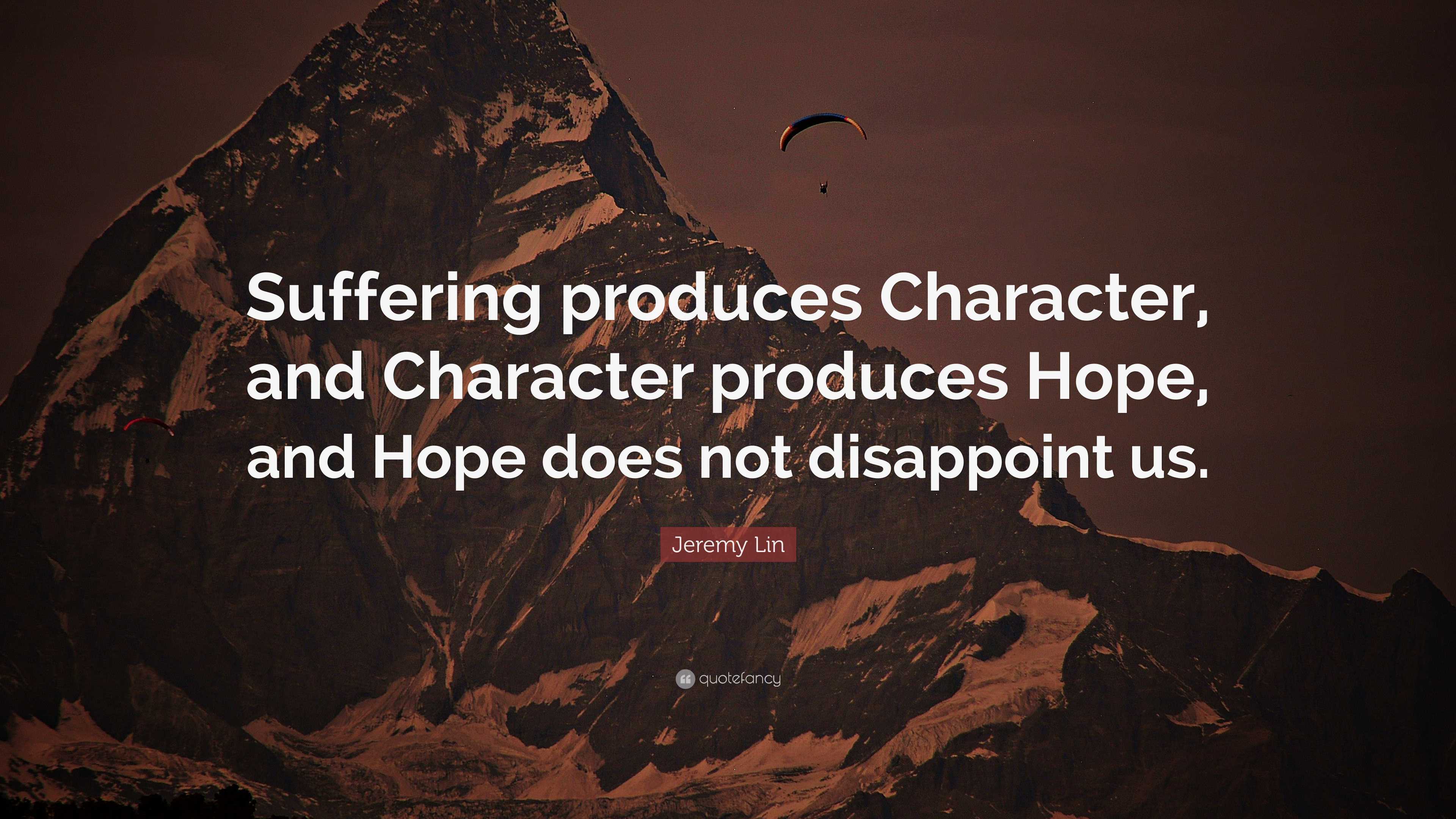 Jeremy Lin Quote: “Suffering produces Character, and Character produces ...