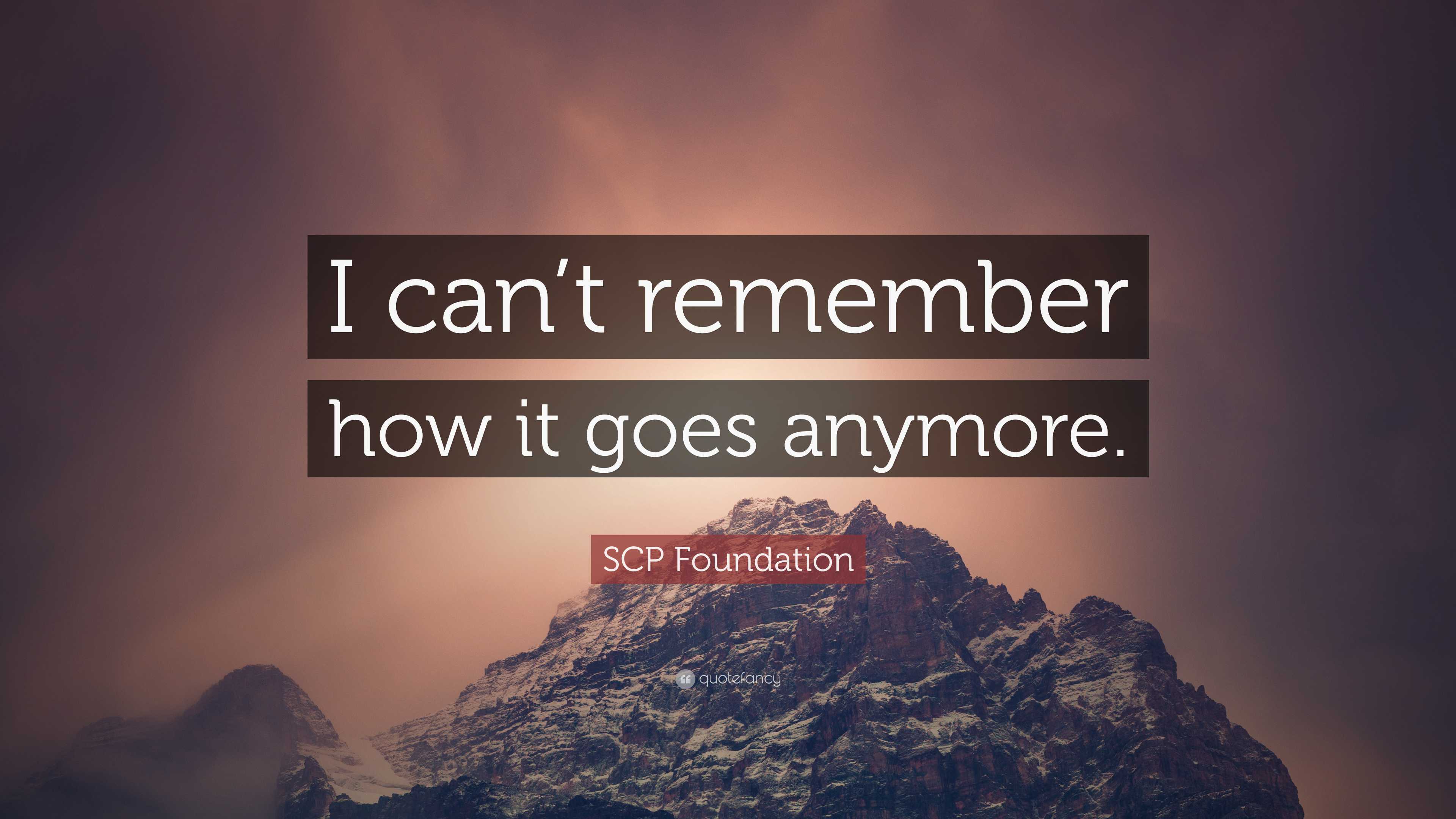 SCP Foundation Quote: “I can’t remember how it goes anymore.”