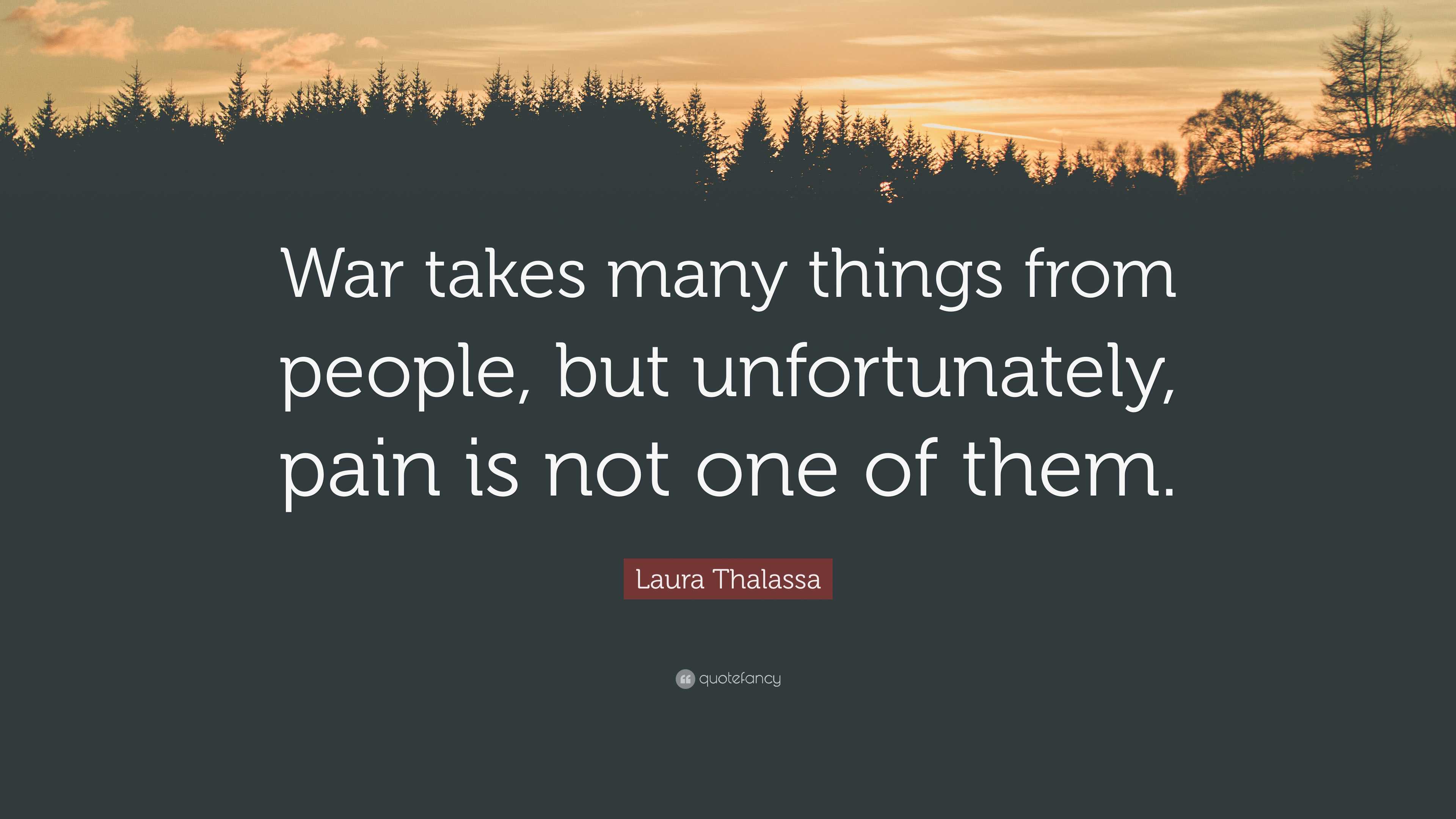 Laura Thalassa Quote: “War takes many things from people, but ...