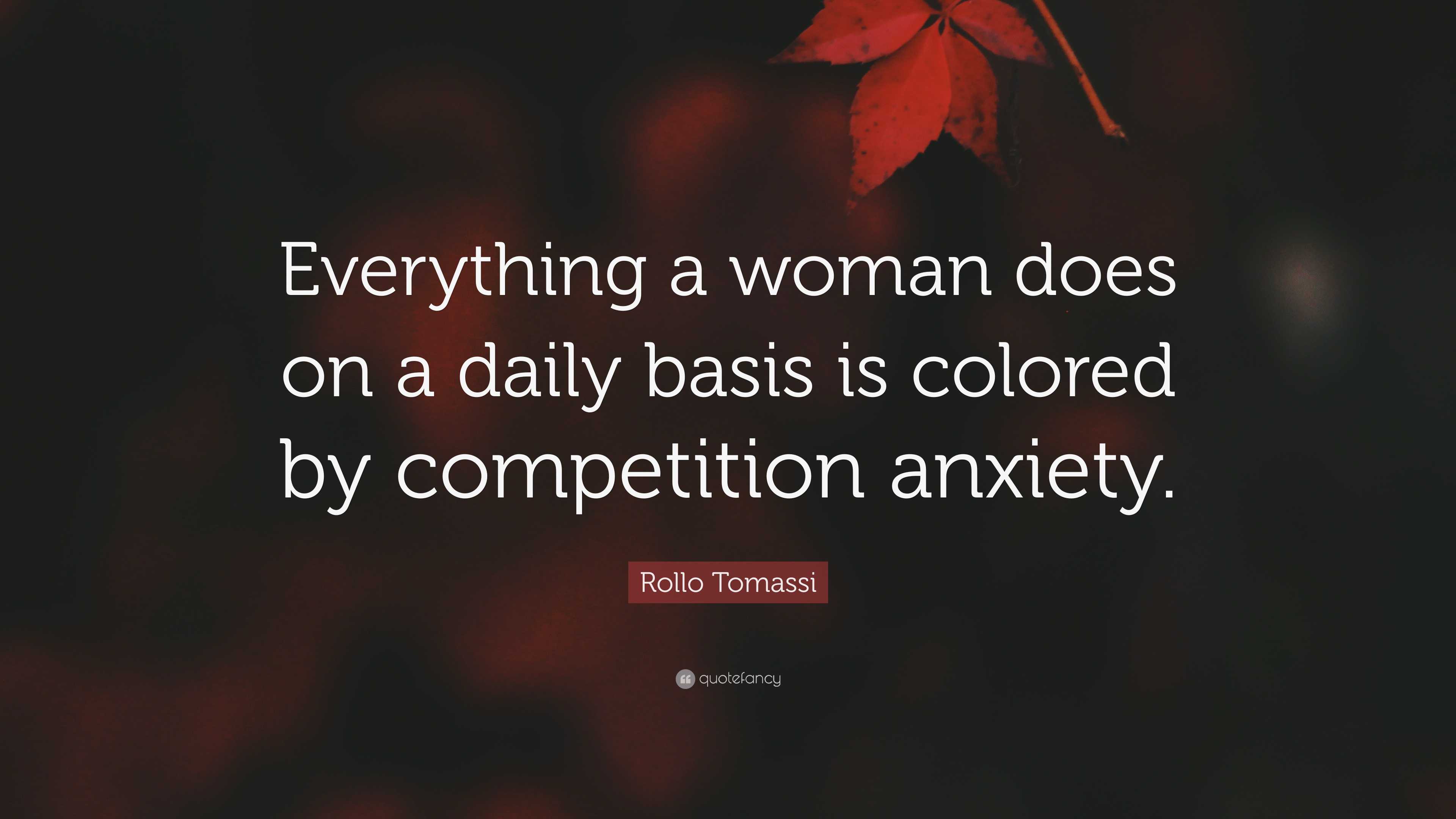 Rollo Tomassi Quote: “Everything a woman does on a daily basis is ...