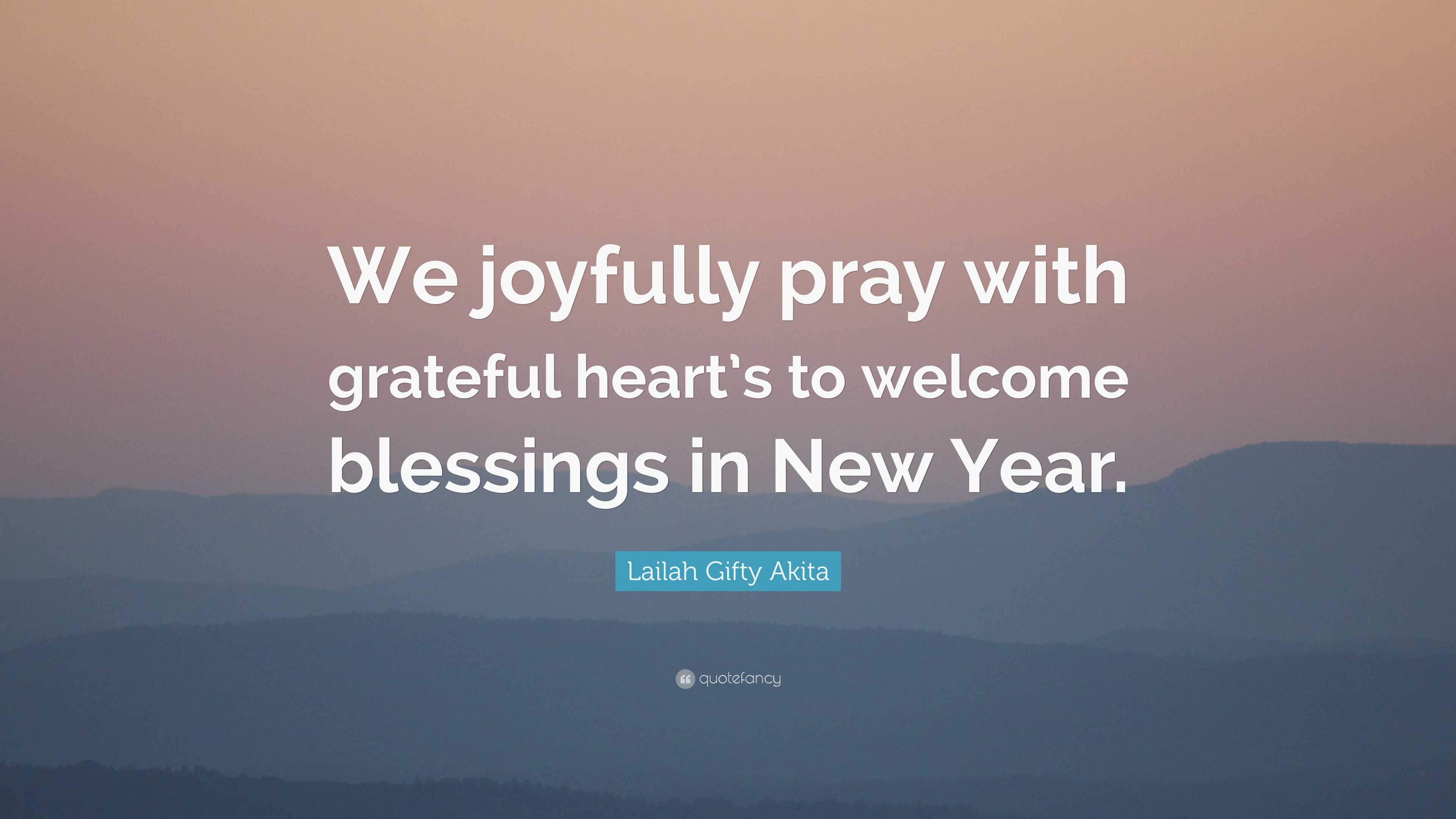 Lailah Gifty Akita Quote: “We joyfully pray with grateful heart’s to ...