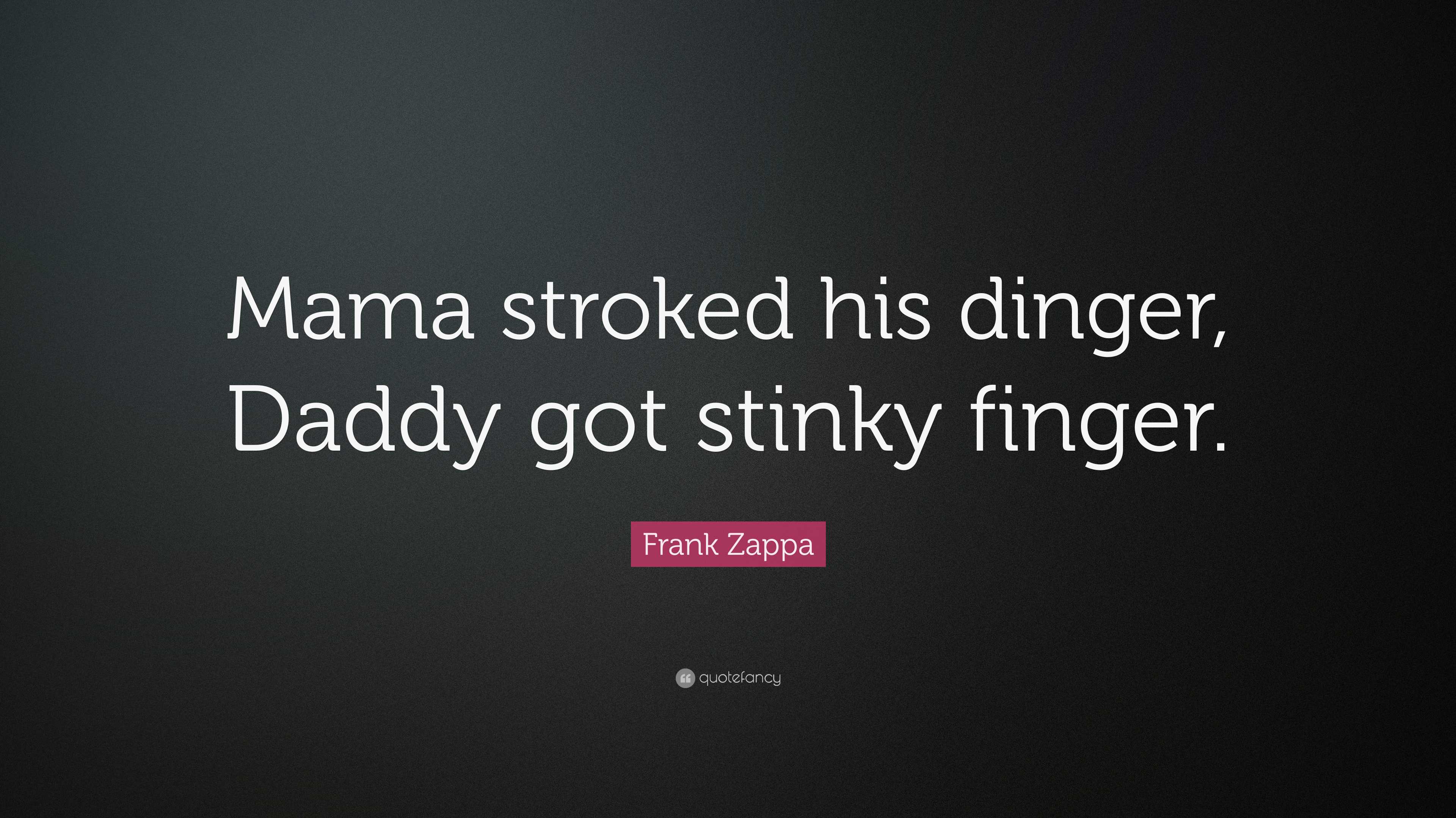 Stinky Finger Quotes