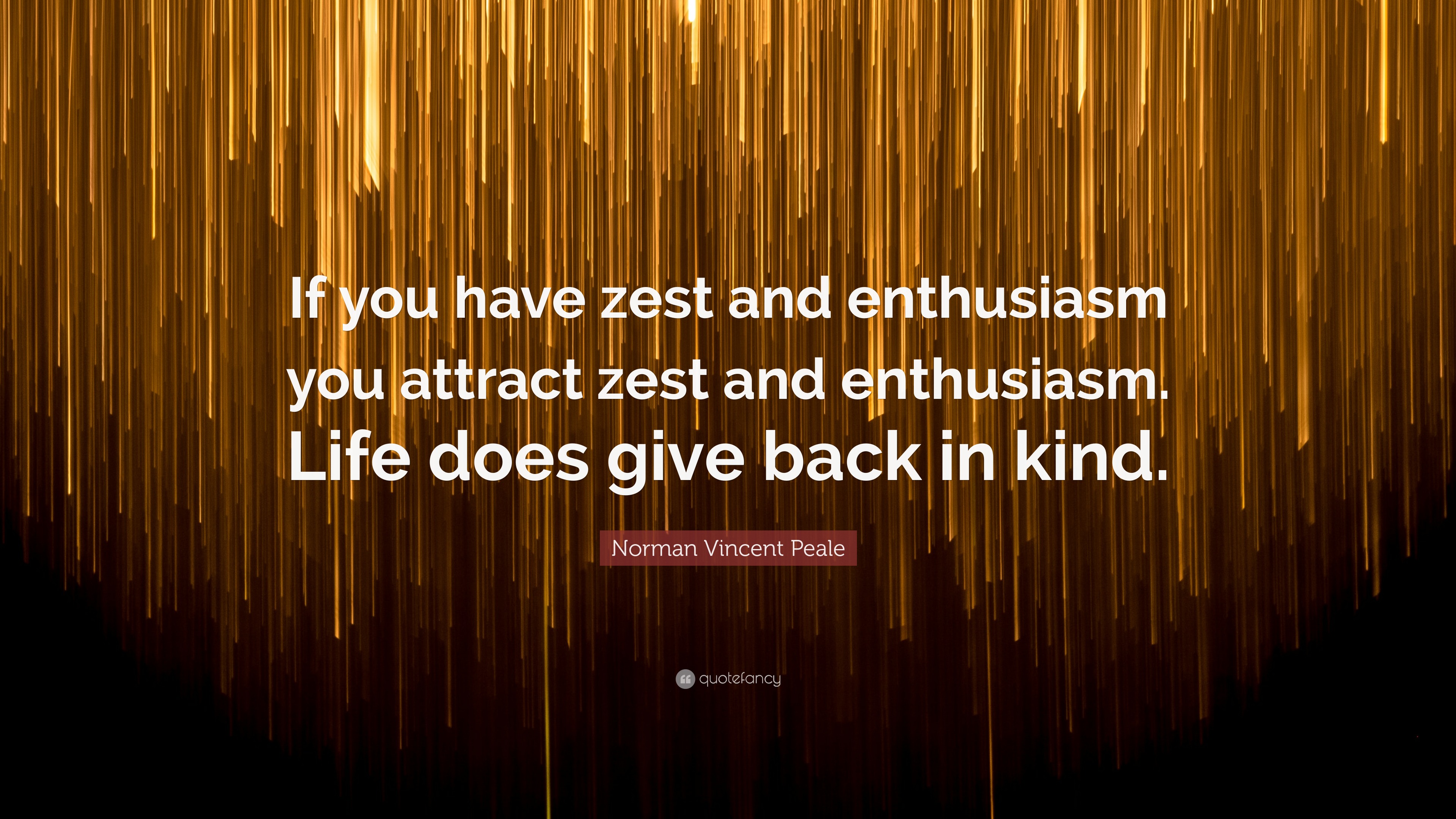 Norman Vincent Peale Quote: “If you have zest and enthusiasm you ...