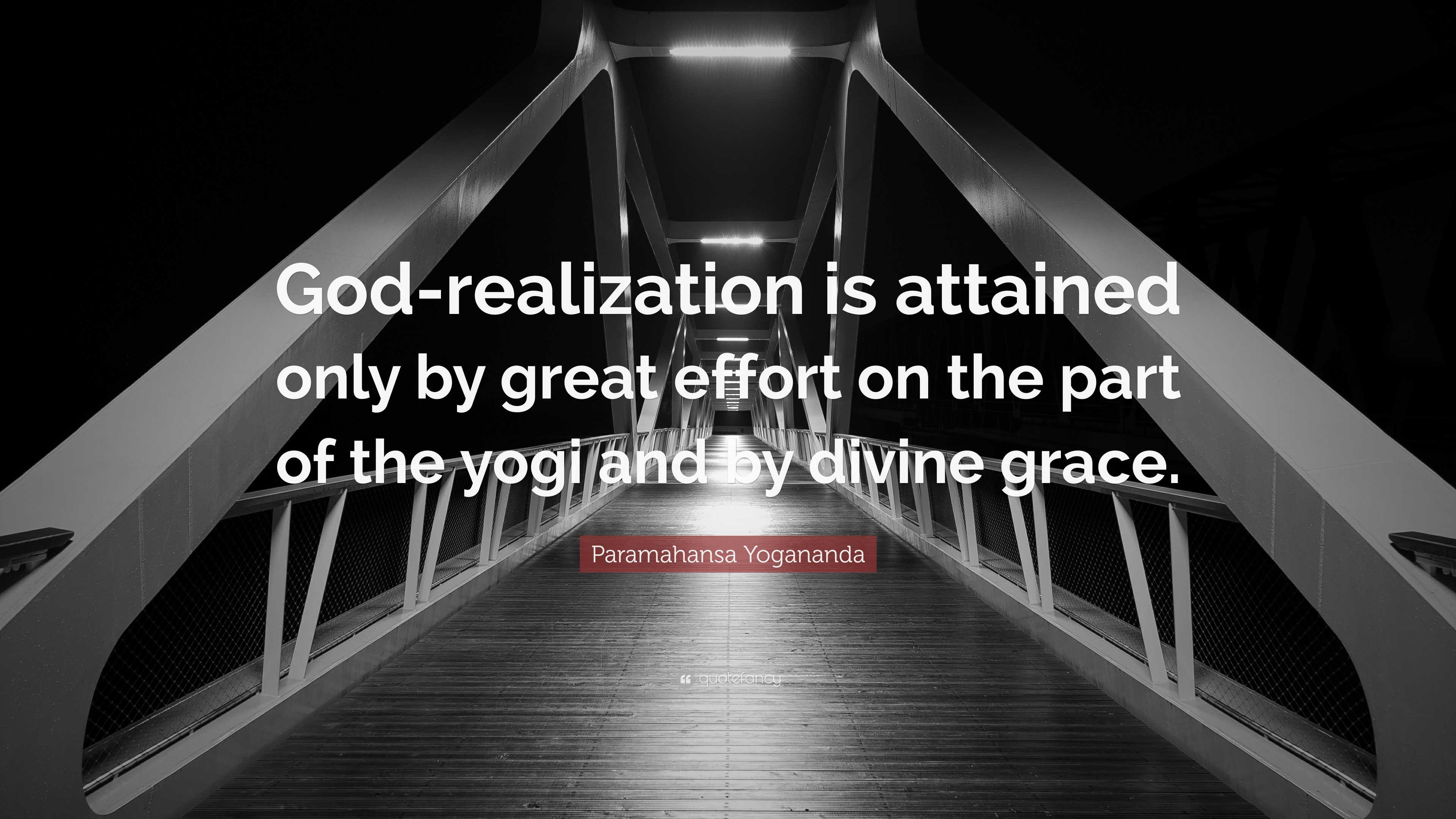 Paramahansa Yogananda Quote: “God-realization is attained only by great ...