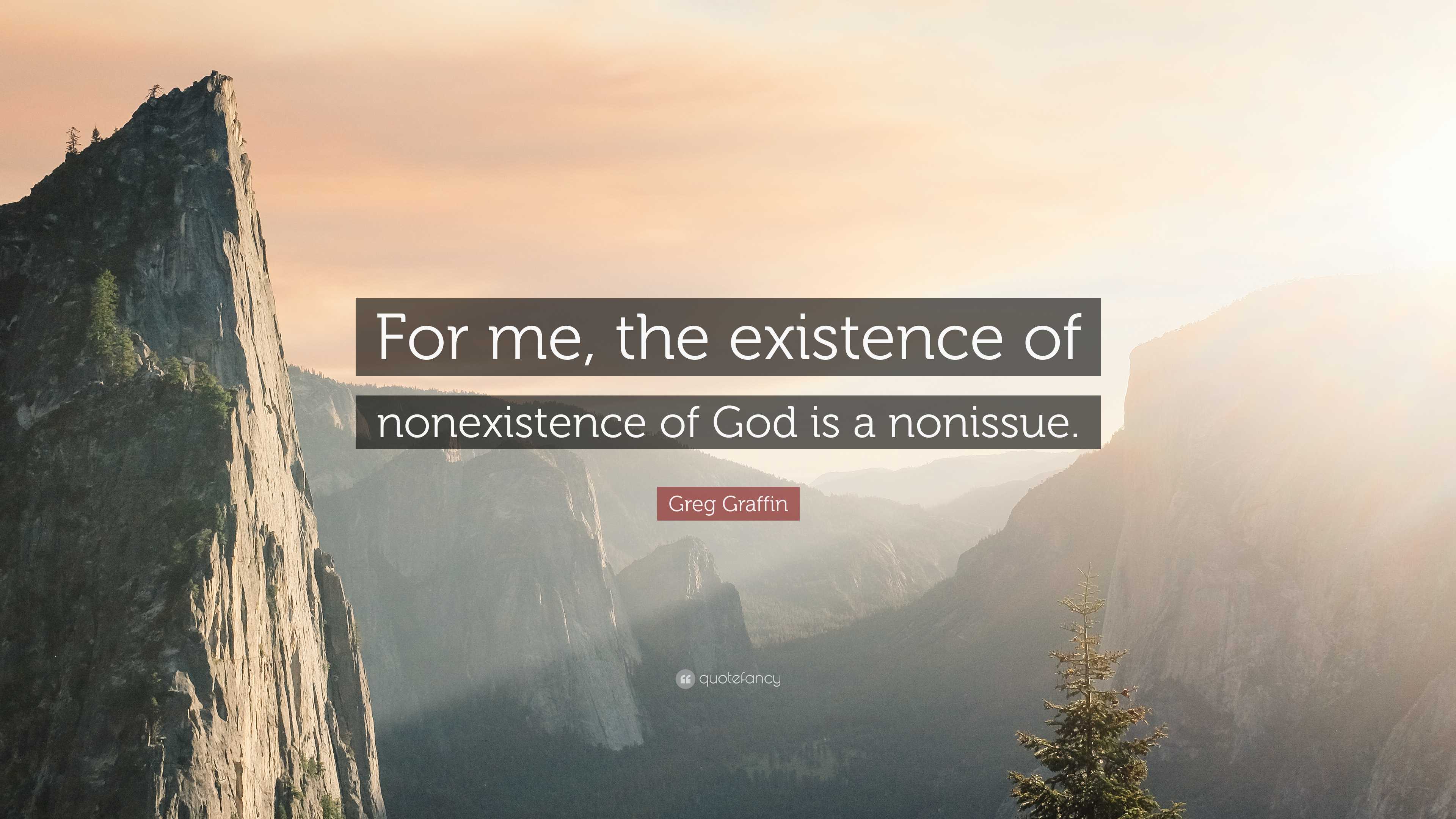 Greg Graffin Quote: “For me, the existence of nonexistence of God is a ...