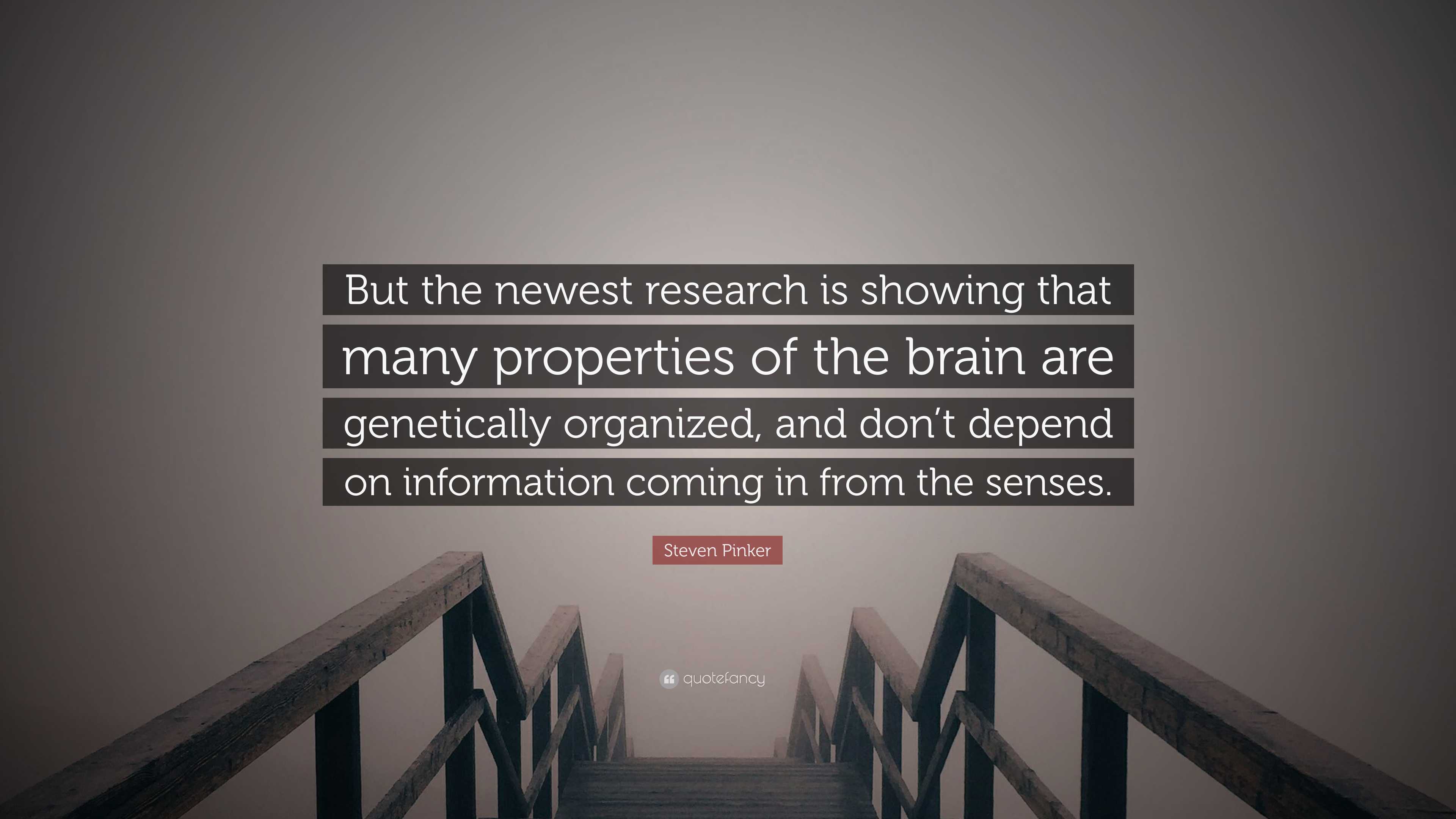 Steven Pinker Quote: “But the newest research is showing that many ...