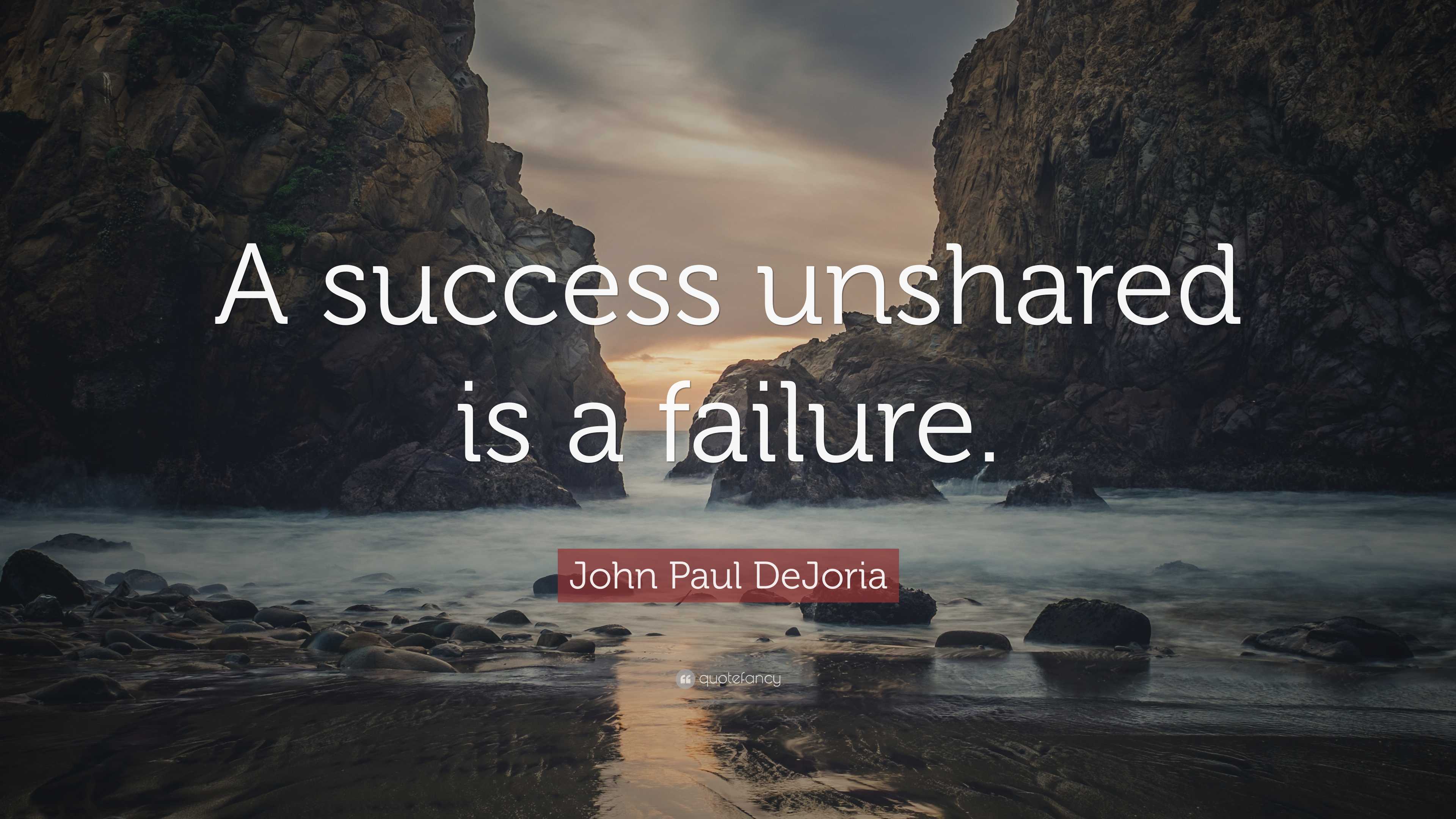 John Paul DeJoria Quote: “A success unshared is a failure.”