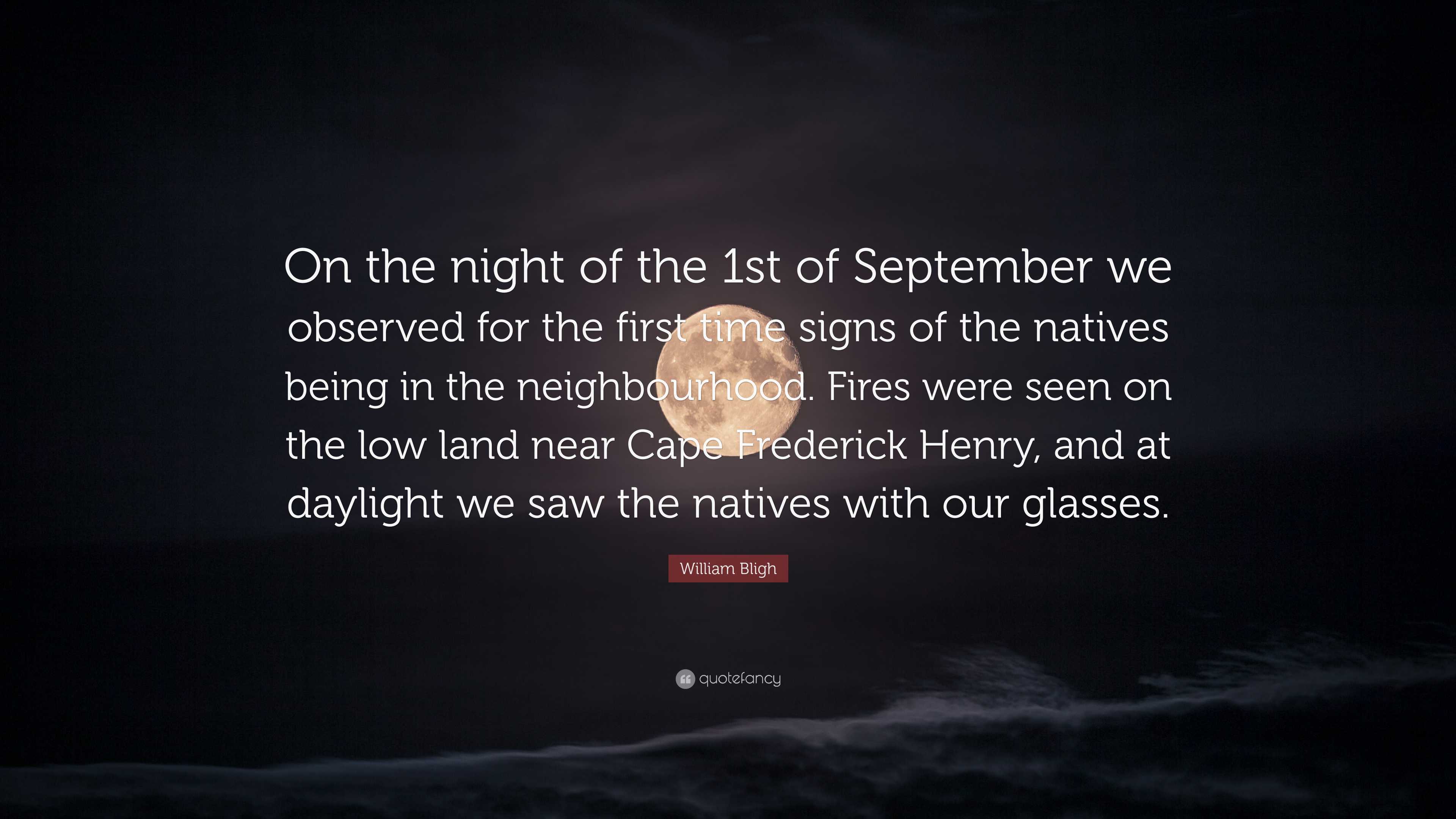 William Bligh Quote: “On the night of the 1st of September we observed ...