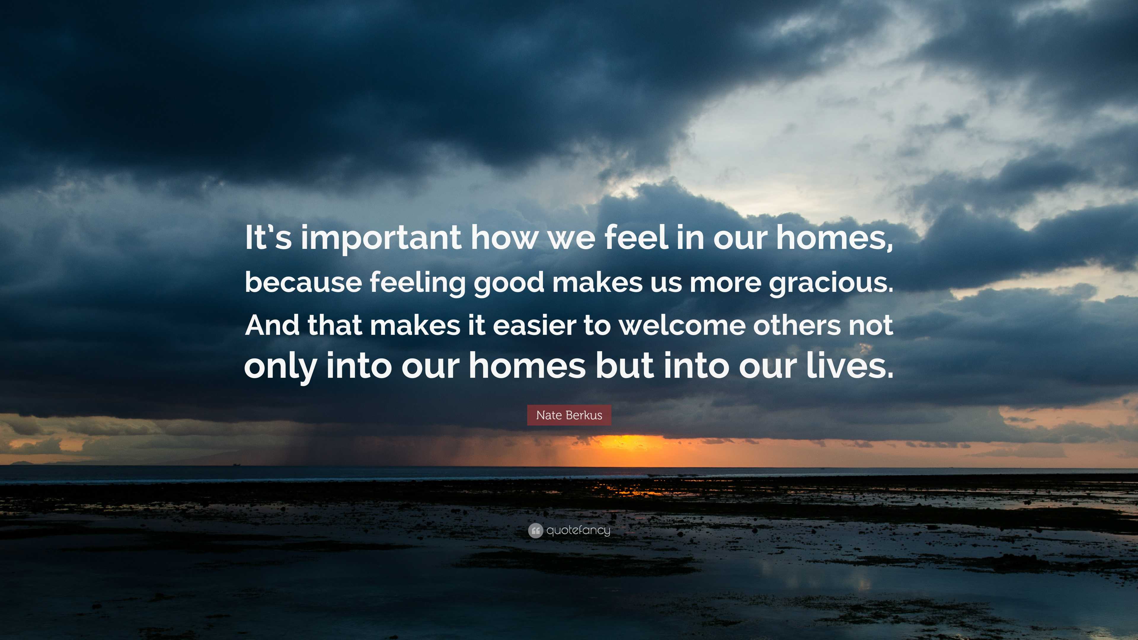 Nate Berkus Quote: “It’s important how we feel in our homes, because ...