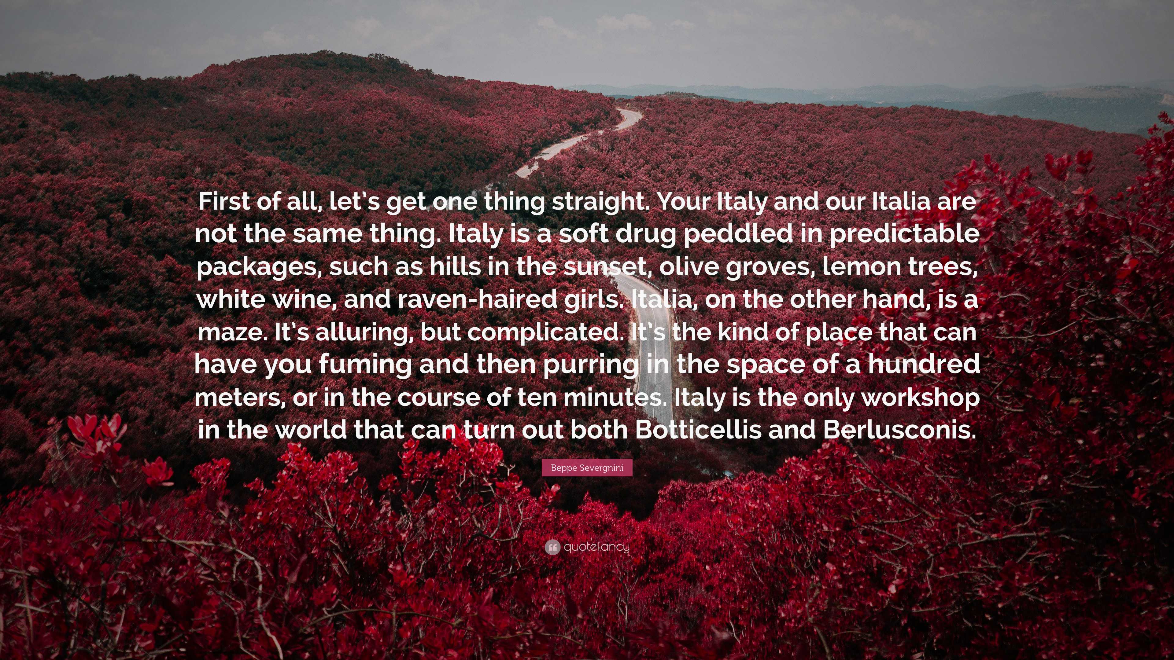 Beppe Severgnini Quote: “First of all, let’s get one thing straight ...