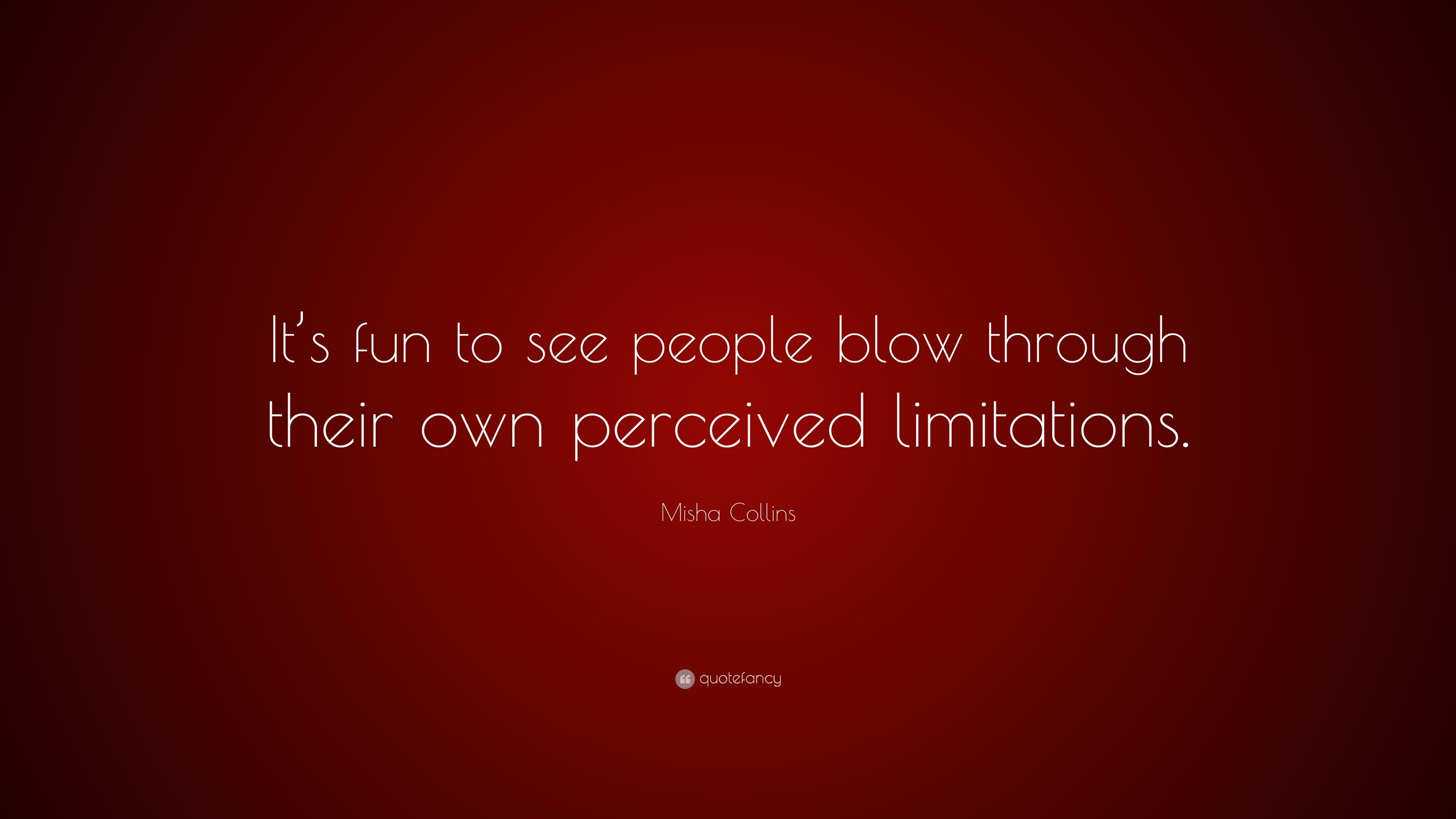 Misha Collins Quote: “It’s fun to see people blow through their own ...
