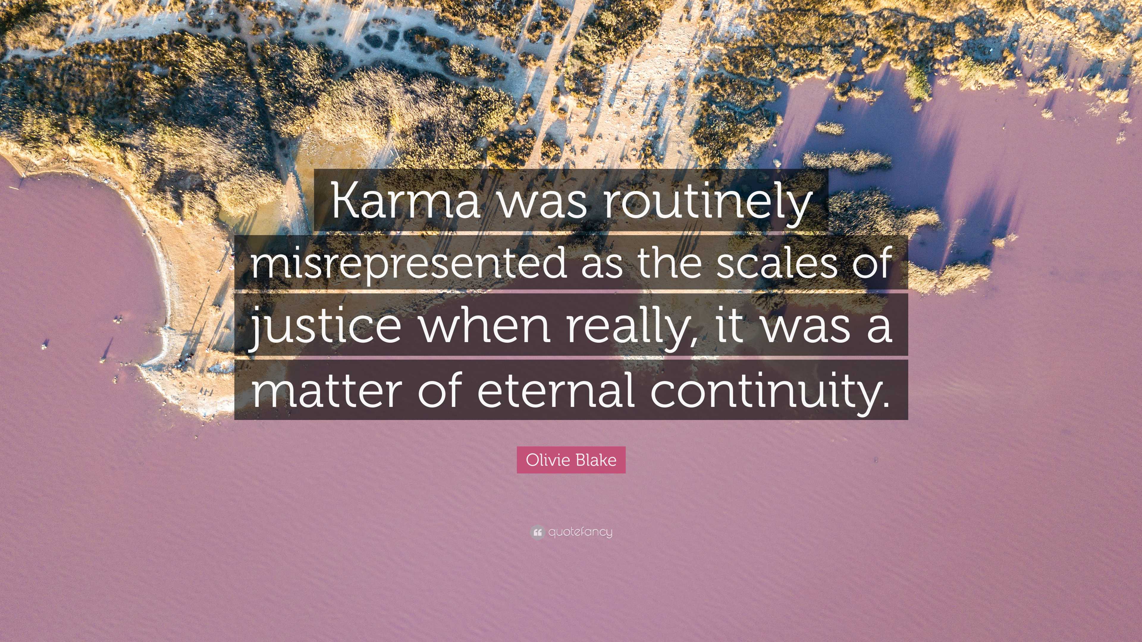 Olivie Blake Quote: “Karma was routinely misrepresented as the scales ...