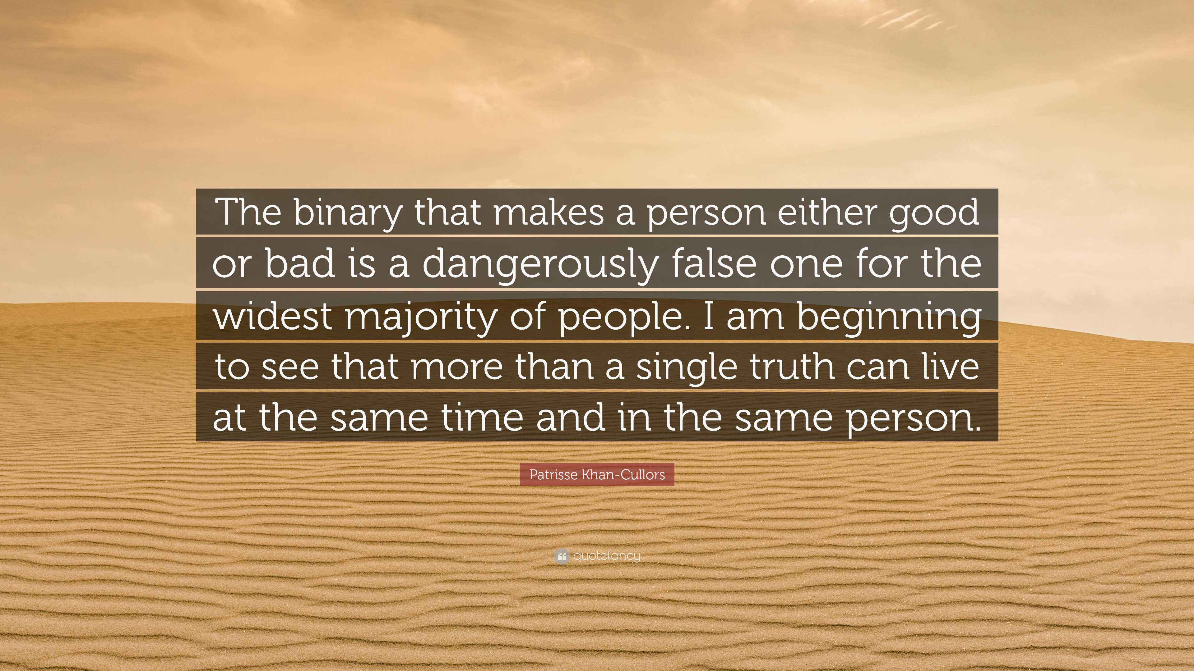 Patrisse Khan-Cullors Quote: “The binary that makes a person either ...