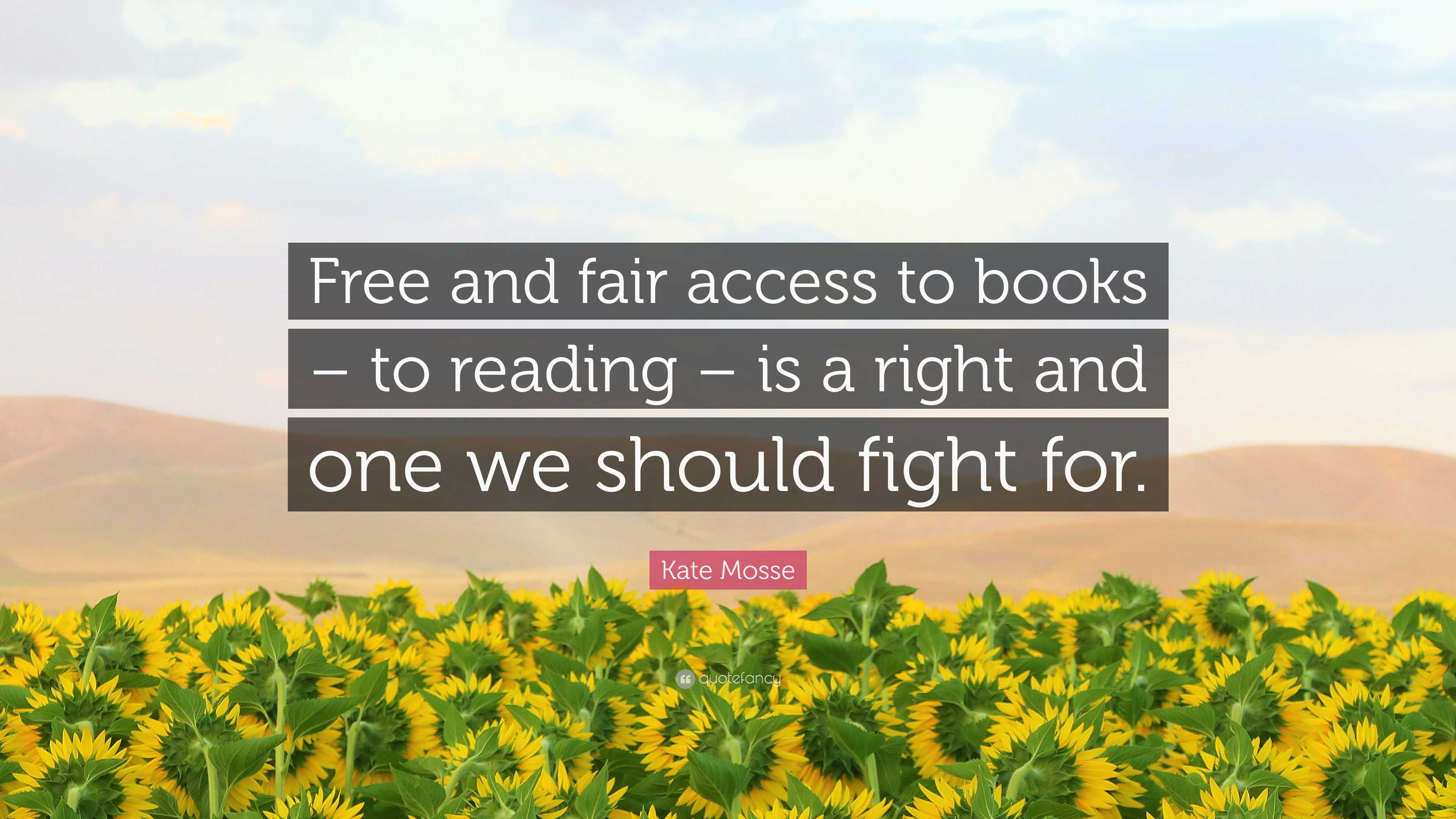 Kate Mosse Quote: “Free and fair access to books – to reading – is a ...