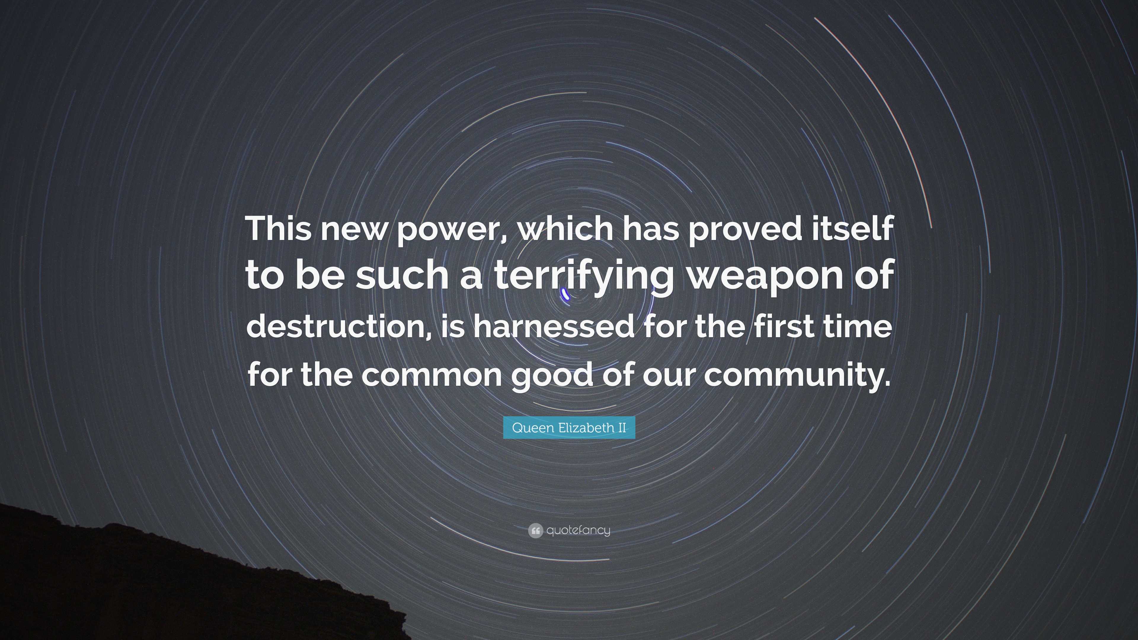 Queen Elizabeth II Quote: “This new power, which has proved itself to ...