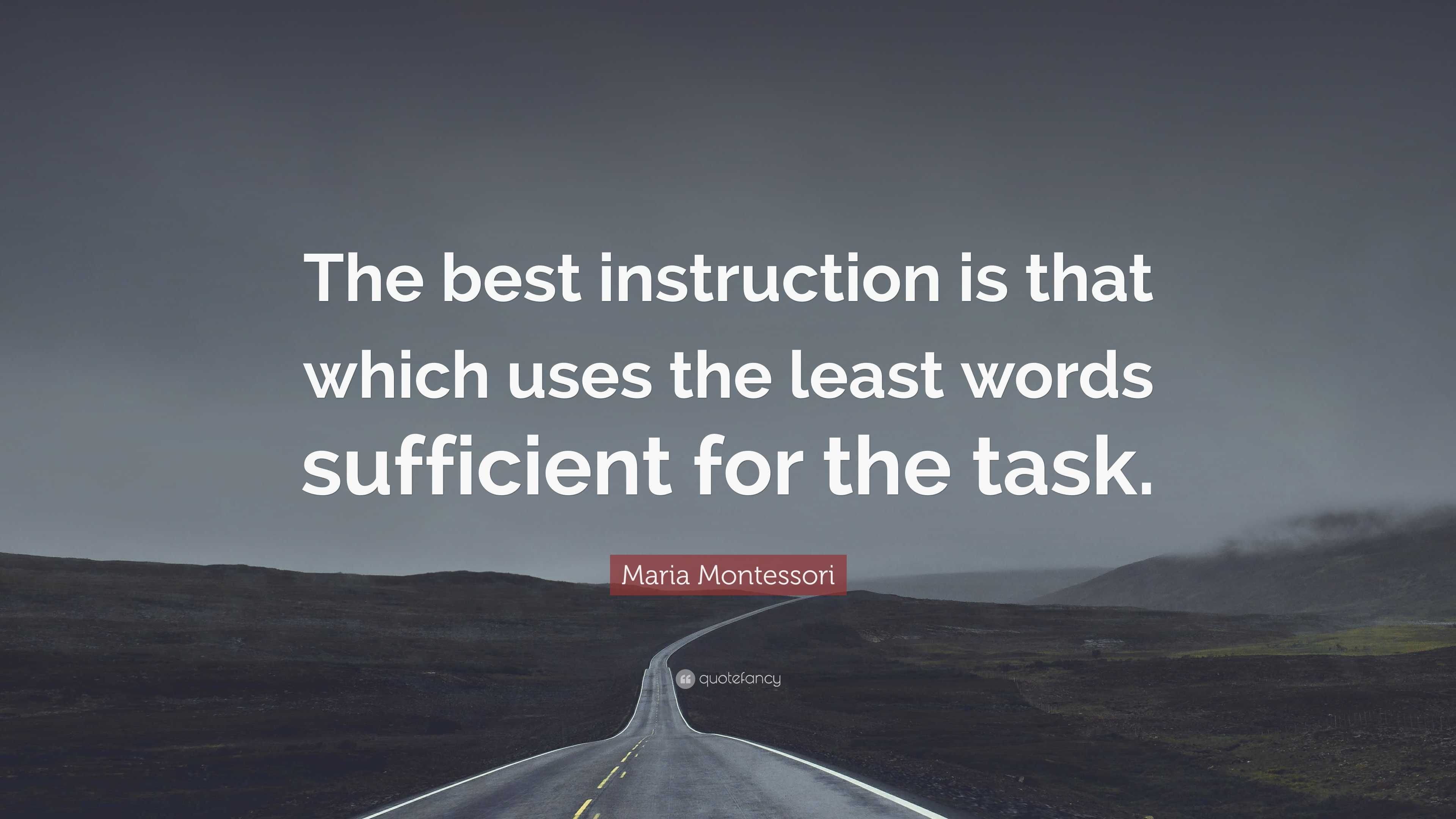 Maria Montessori Quote: “The best instruction is that which uses the ...
