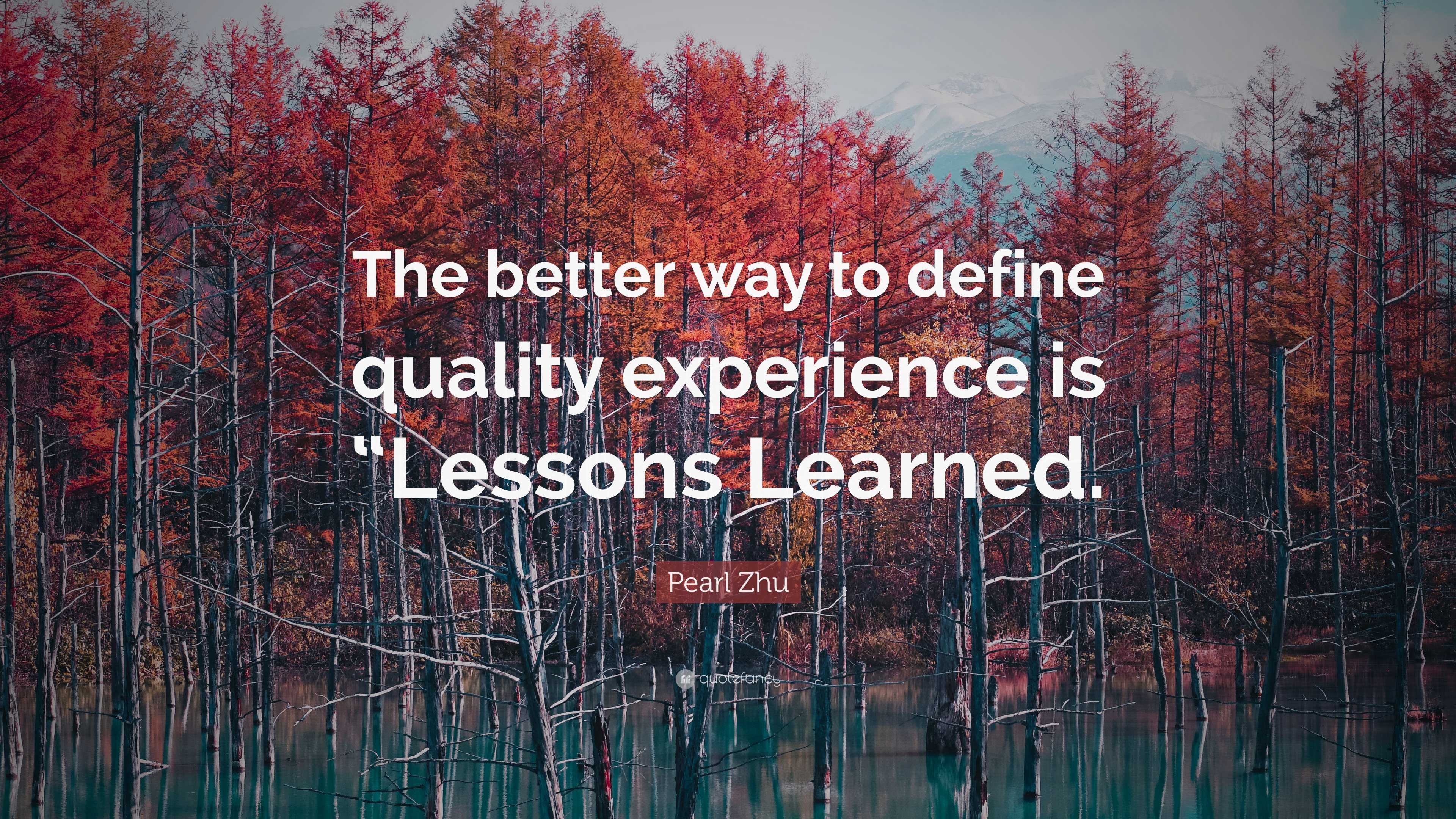 Pearl Zhu Quote: “The better way to define quality experience is ...