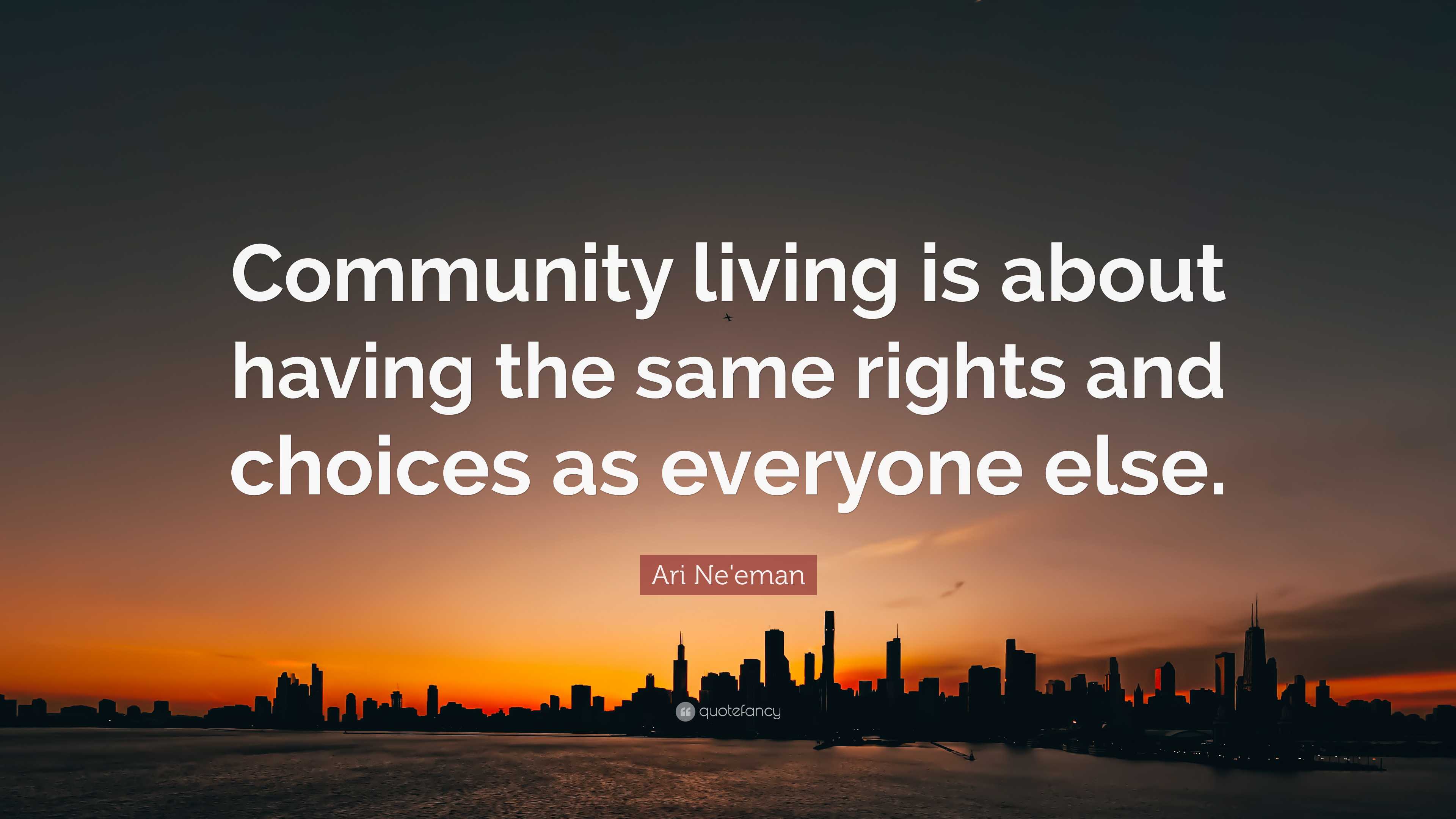 Ari Ne'eman Quote: “Community living is about having the same rights ...