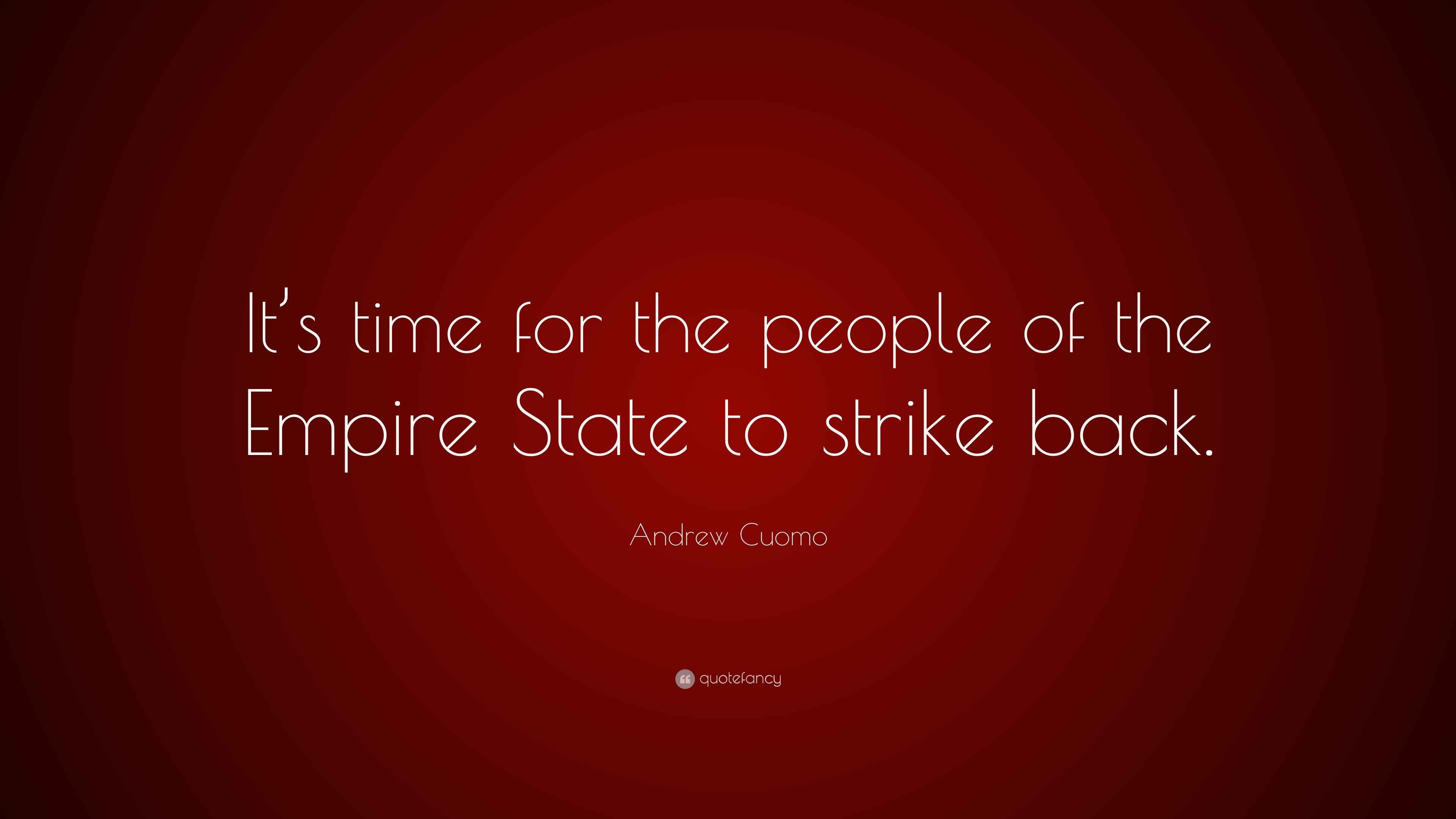 Andrew Cuomo Quote: “It’s time for the people of the Empire State to ...