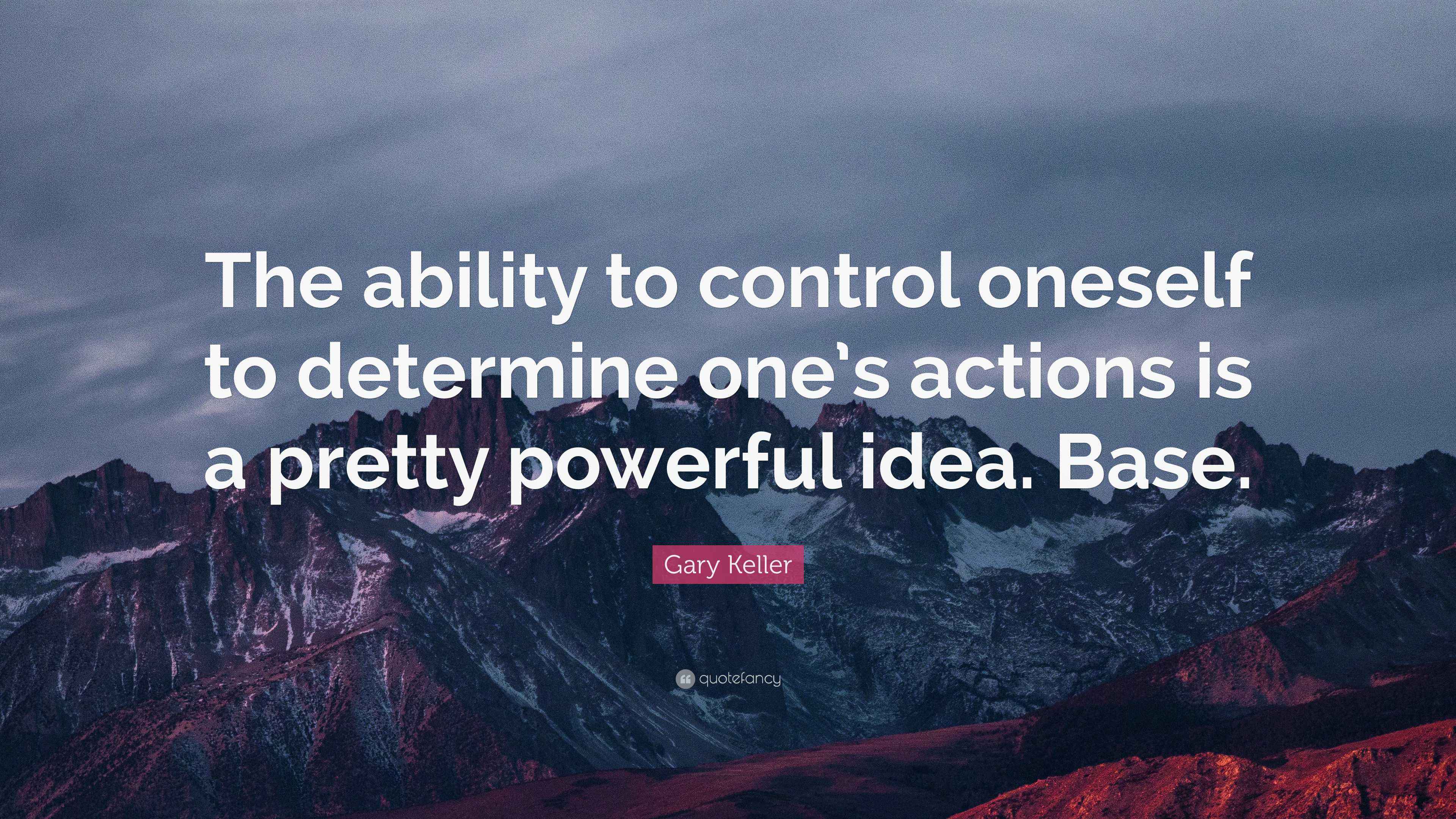 Gary Keller Quote: “The ability to control oneself to determine one’s ...