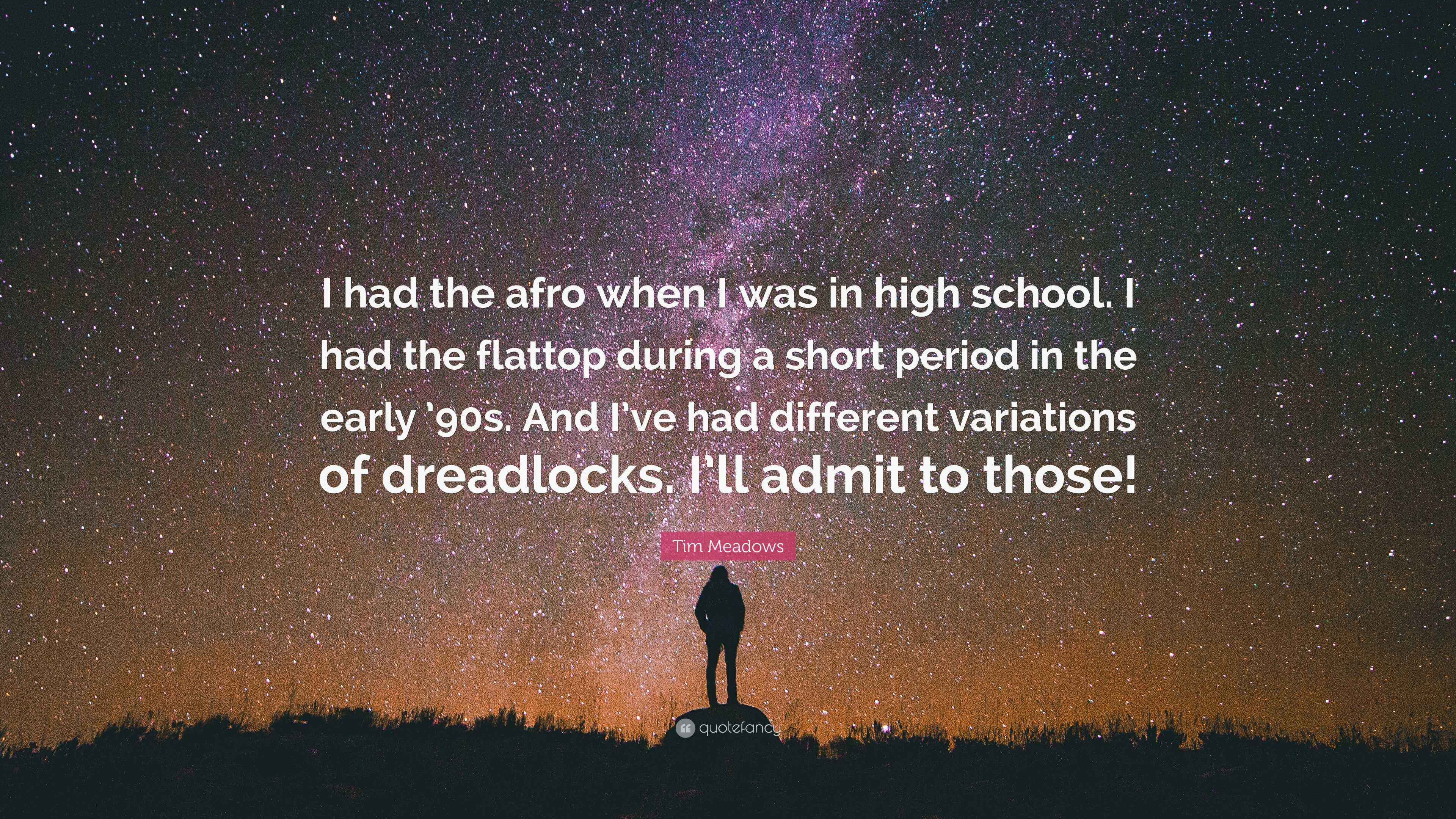 Tim Meadows Quote: “I had the afro when I was in high school. I had the ...