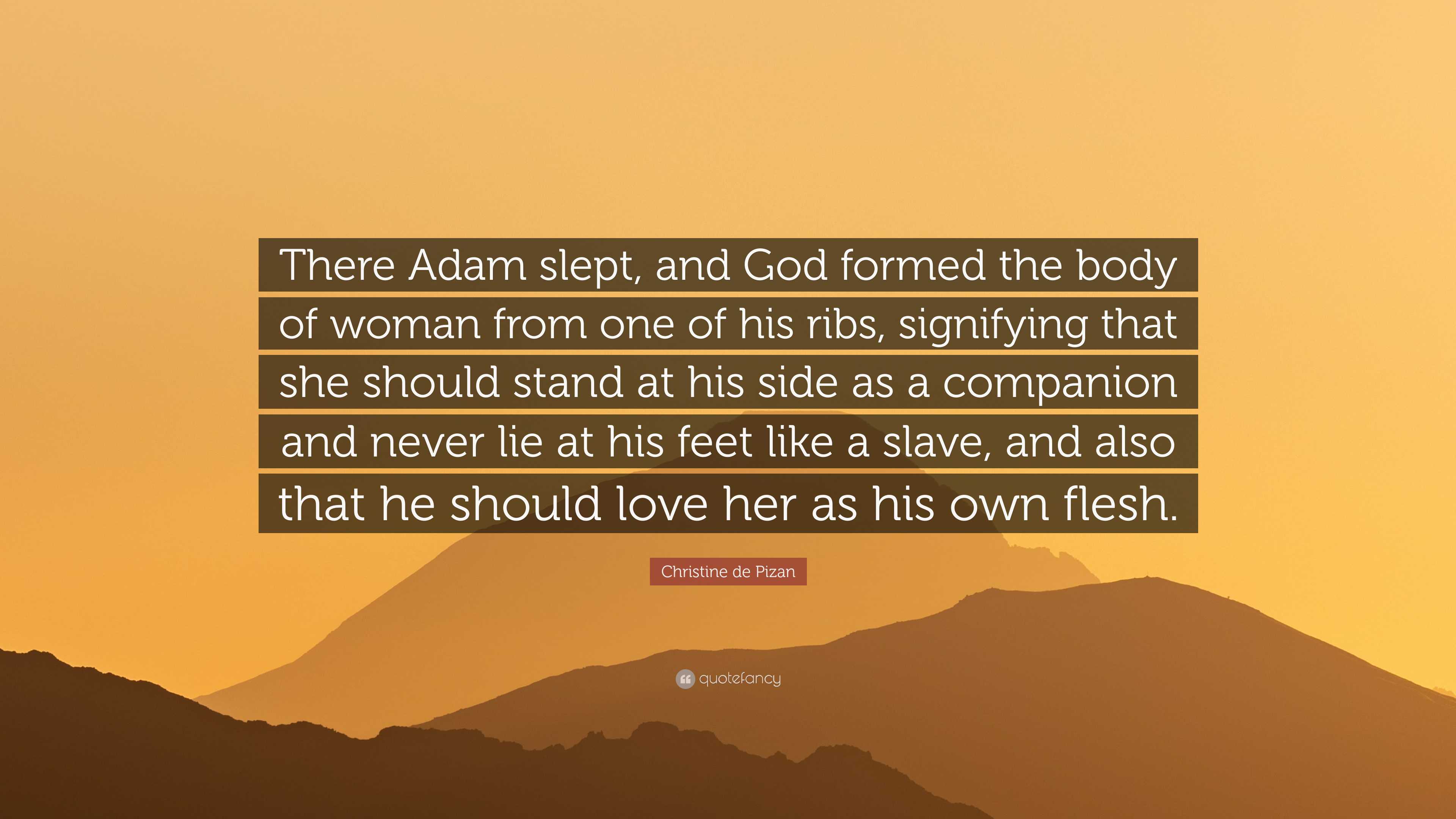 Christine de Pizan Quote: “There Adam slept, and God formed the body of ...