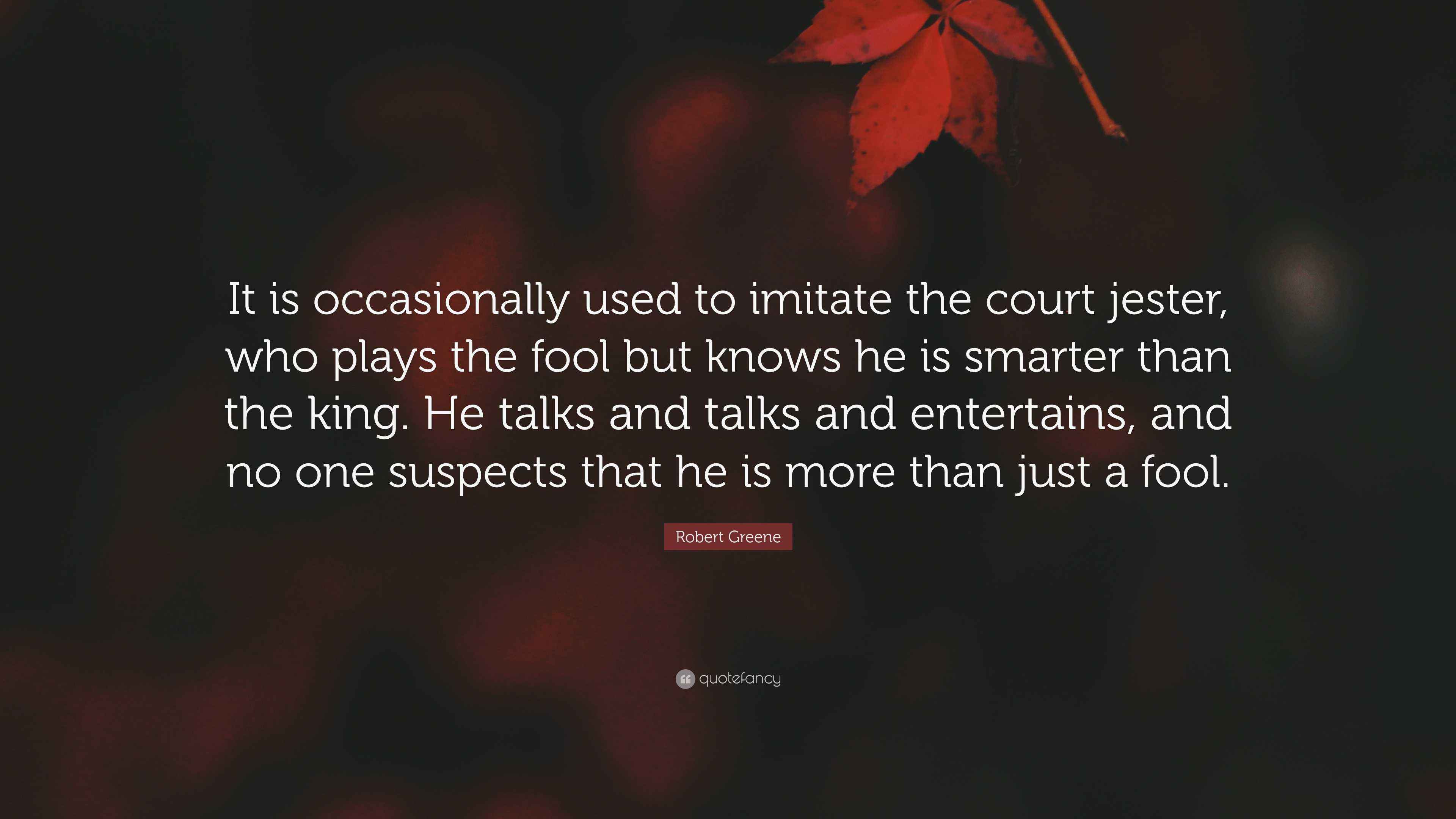 Robert Greene Quote: “It is occasionally used to imitate the court ...