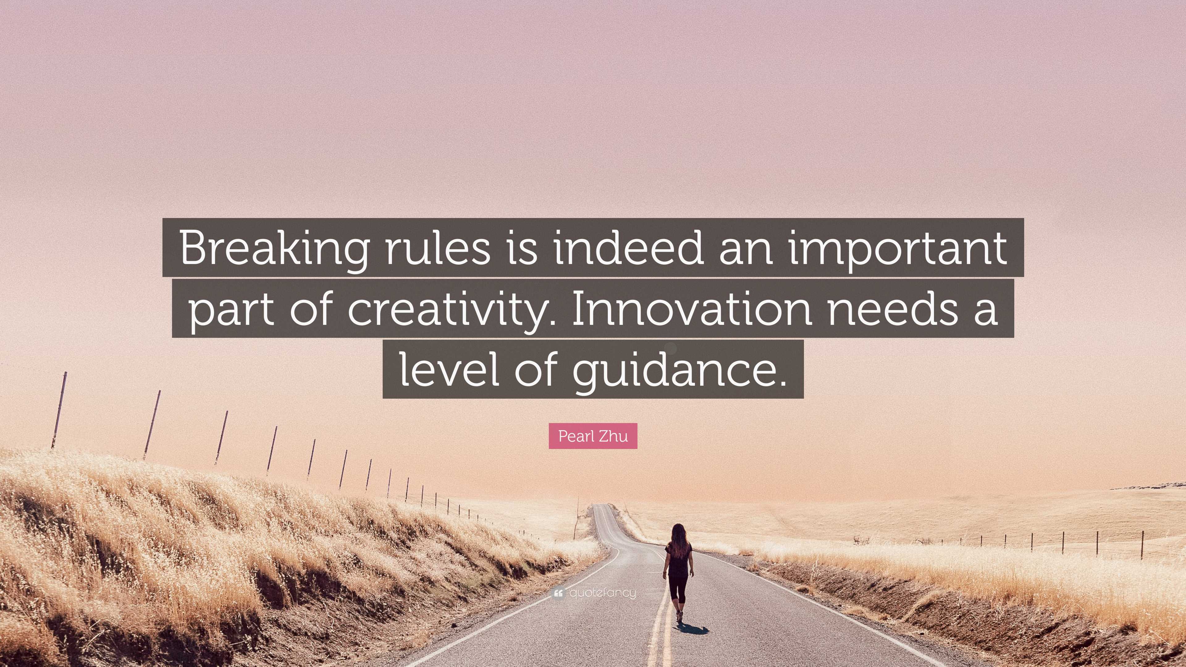 Pearl Zhu Quote: “Breaking rules is indeed an important part of ...