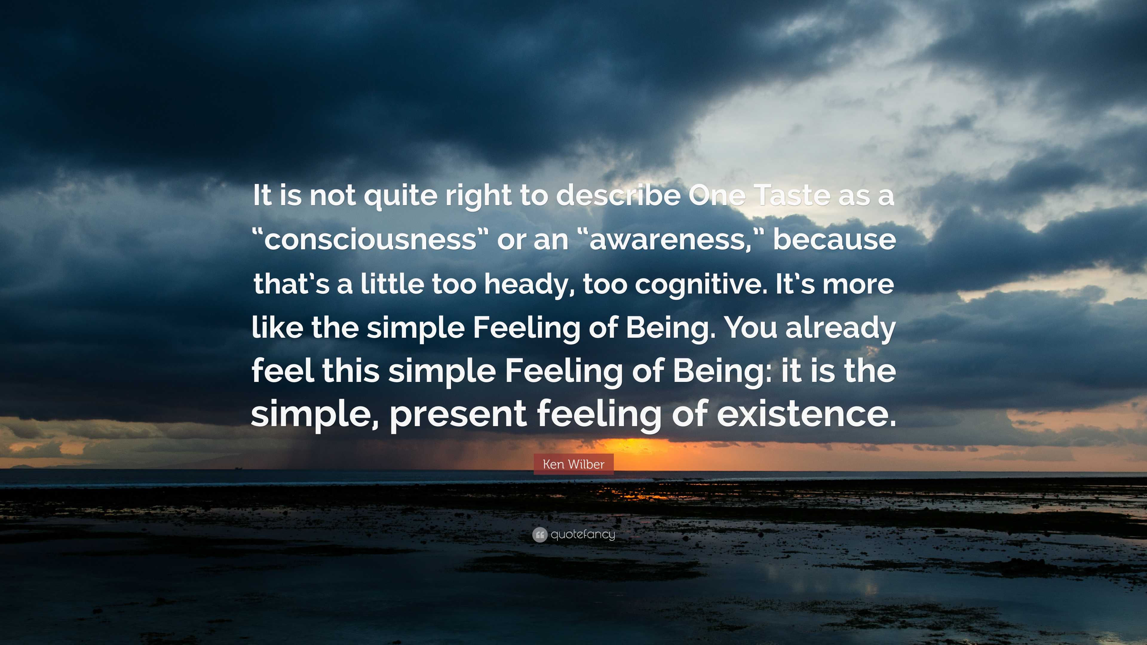 Ken Wilber Quote: “It is not quite right to describe One Taste as a ...